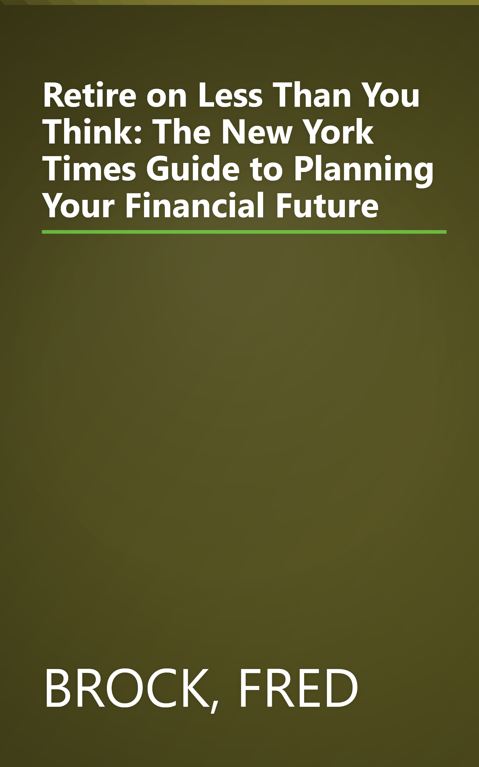 Retire on Less Than You Think: The New York Times Guide to Planning Your Financial Future book cover