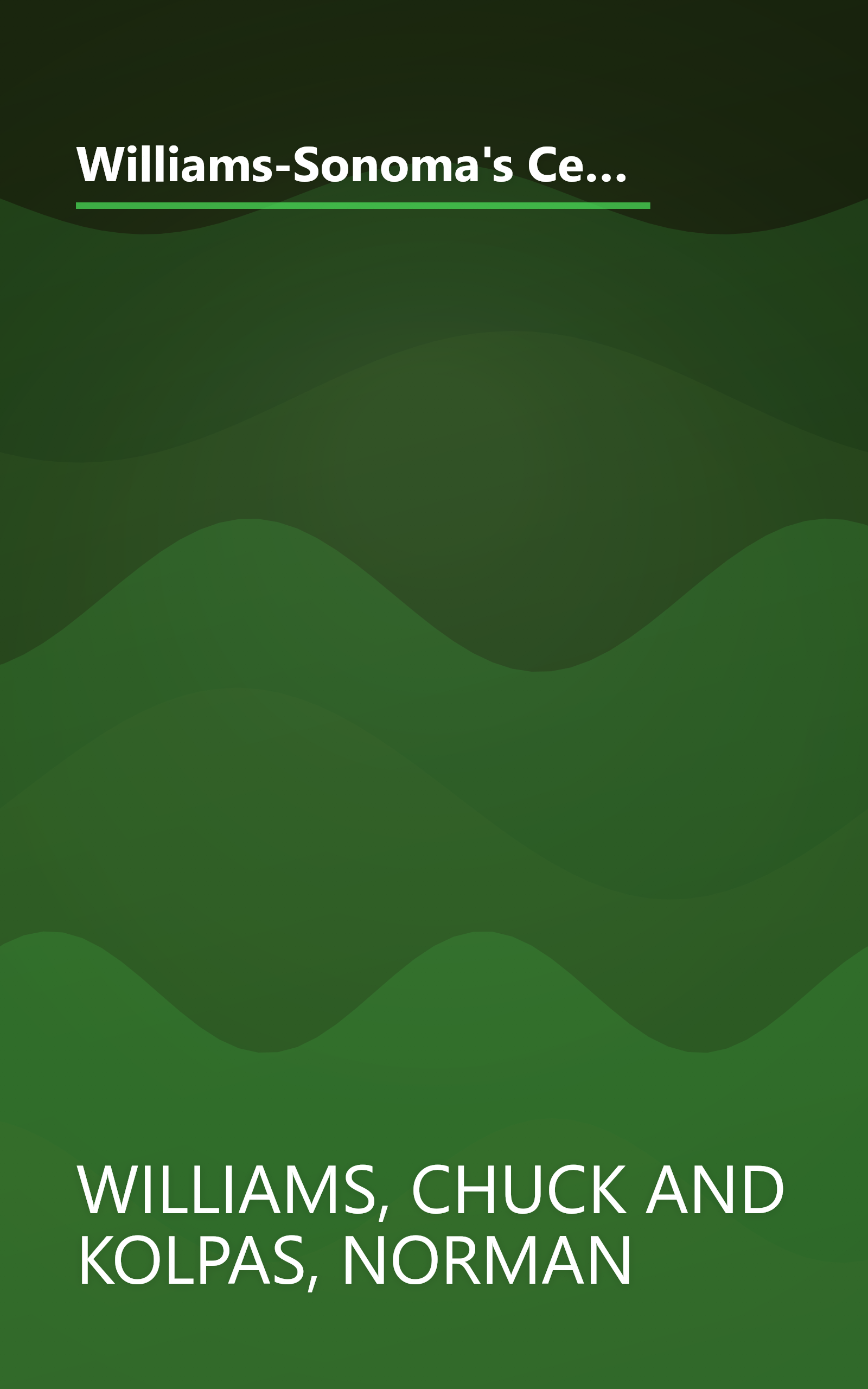 Williams-Sonoma's Celebrating the Pleasures of Cooking: Chuck Williams Commemorates 40 Years of Cooking in America book cover