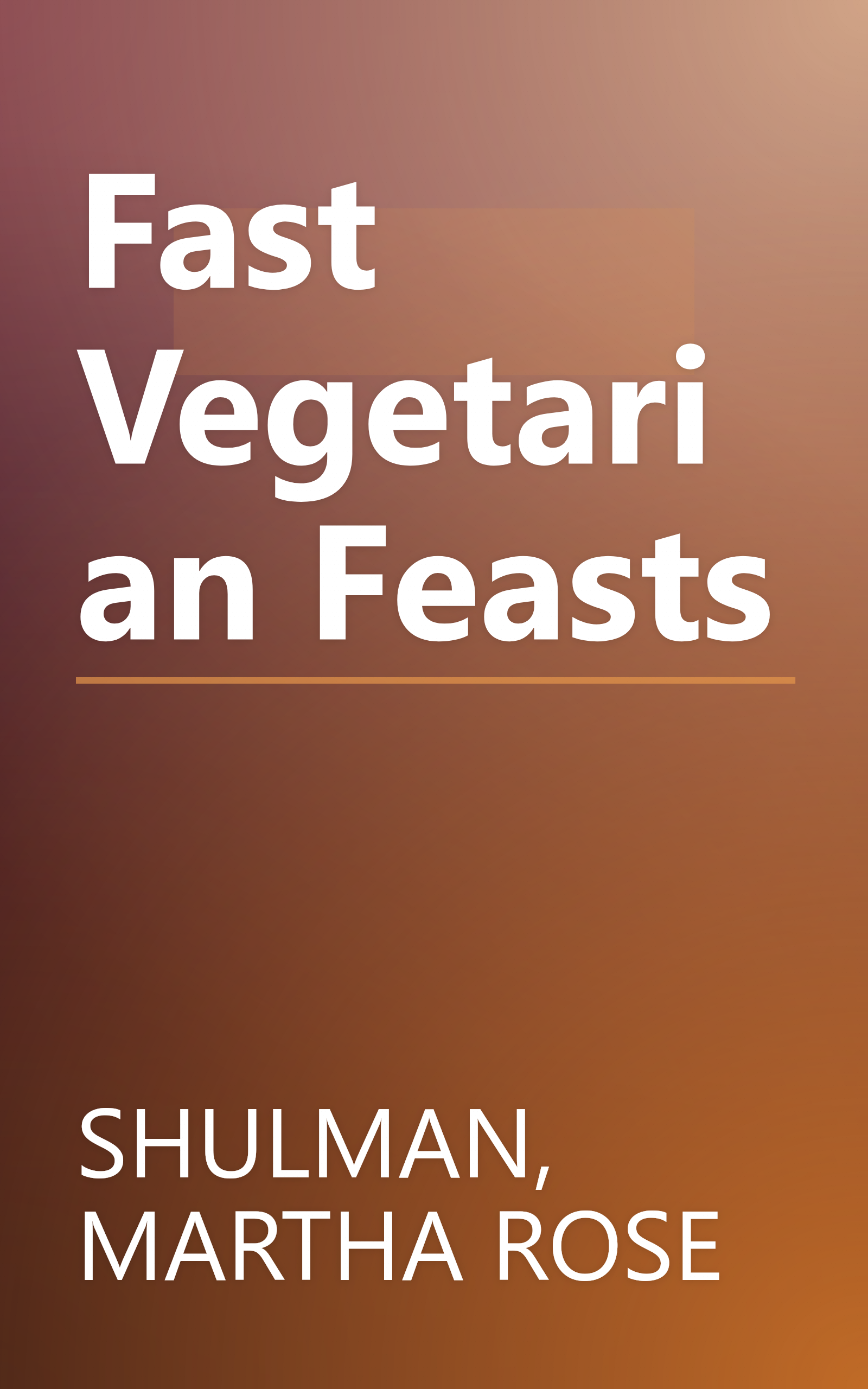Fast Vegetarian Feasts book cover