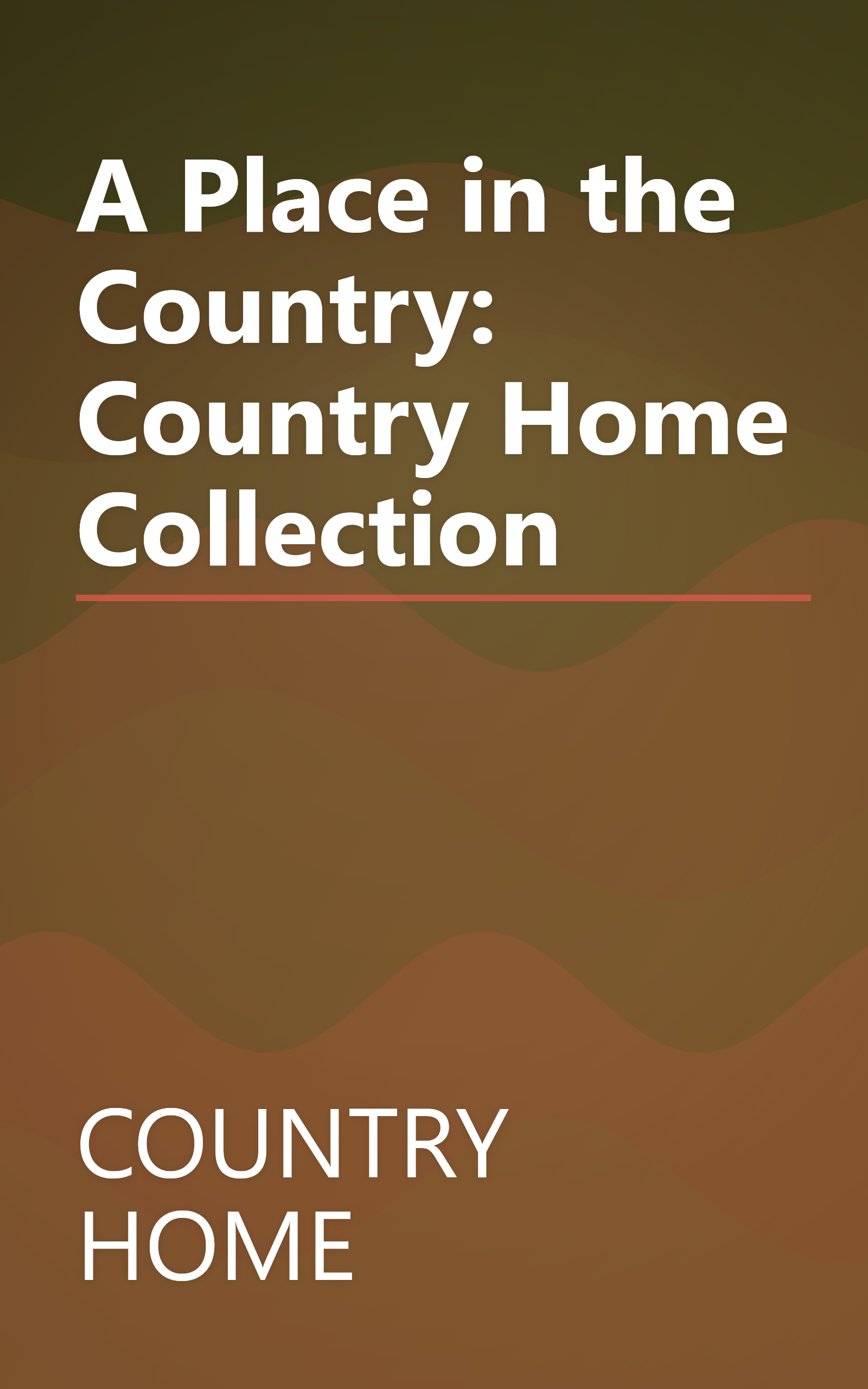 A Place in the Country: Country Home Collection book cover