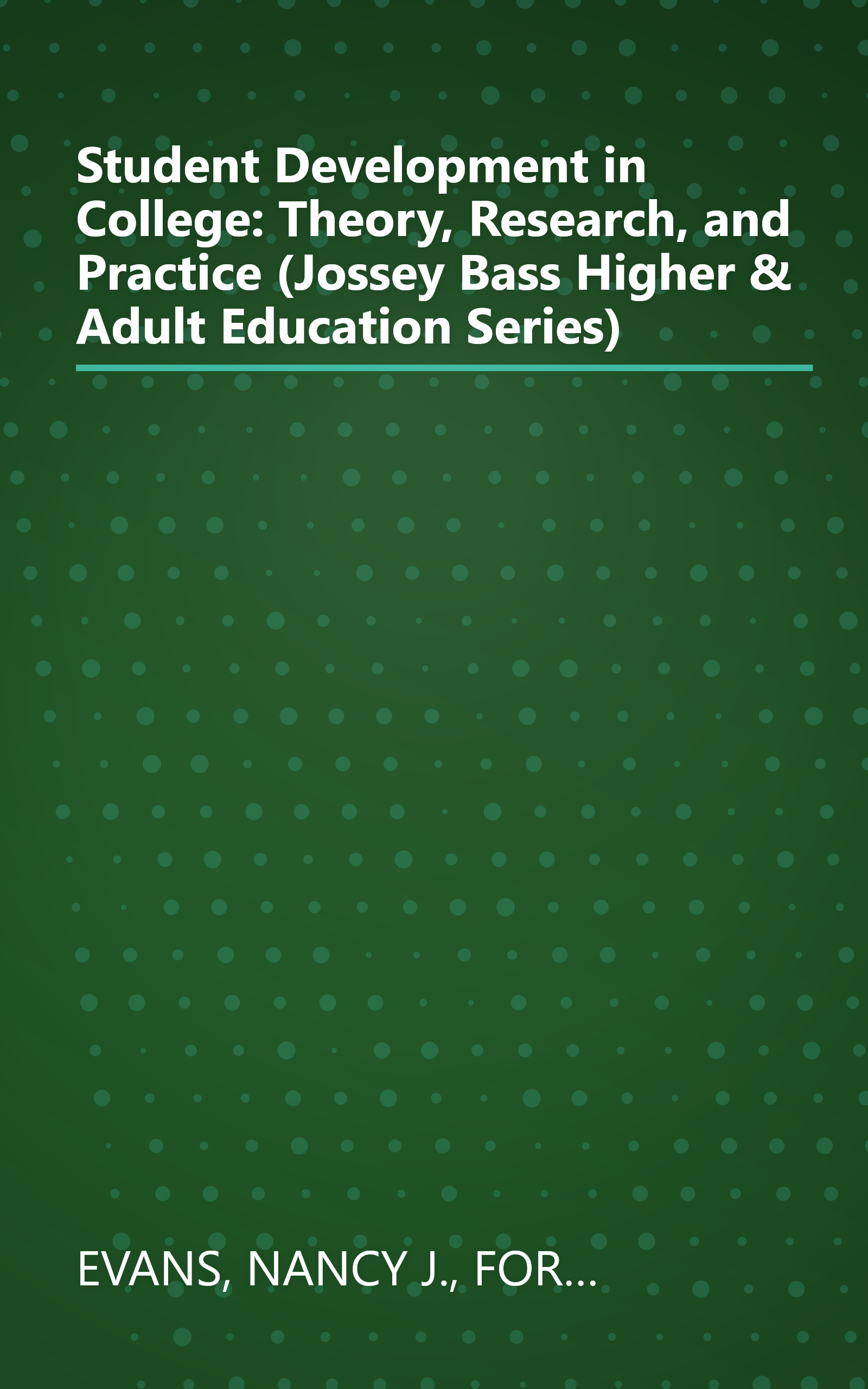 Student Development in College: Theory, Research, and Practice (Jossey Bass Higher & Adult Education Series) book cover
