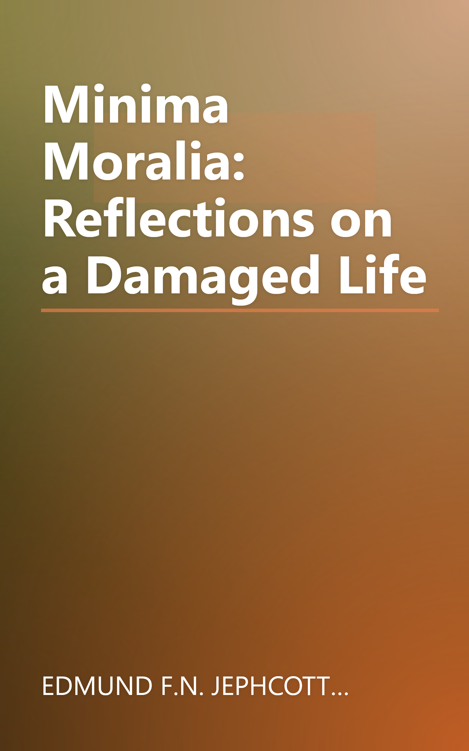 Minima Moralia: Reflections on a Damaged Life book cover