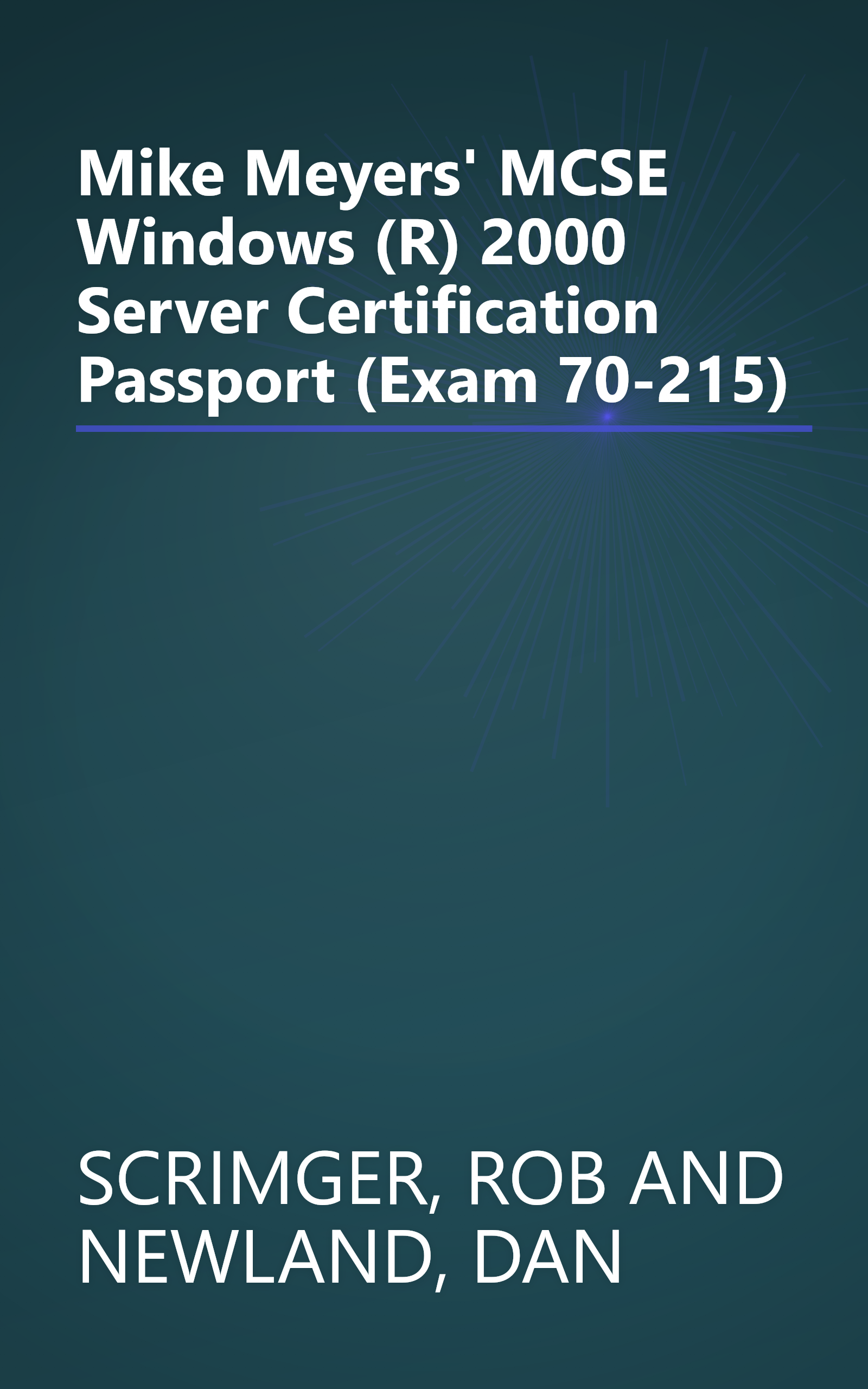 Mike Meyers' MCSE Windows (R) 2000 Server Certification Passport (Exam 70-215) book cover