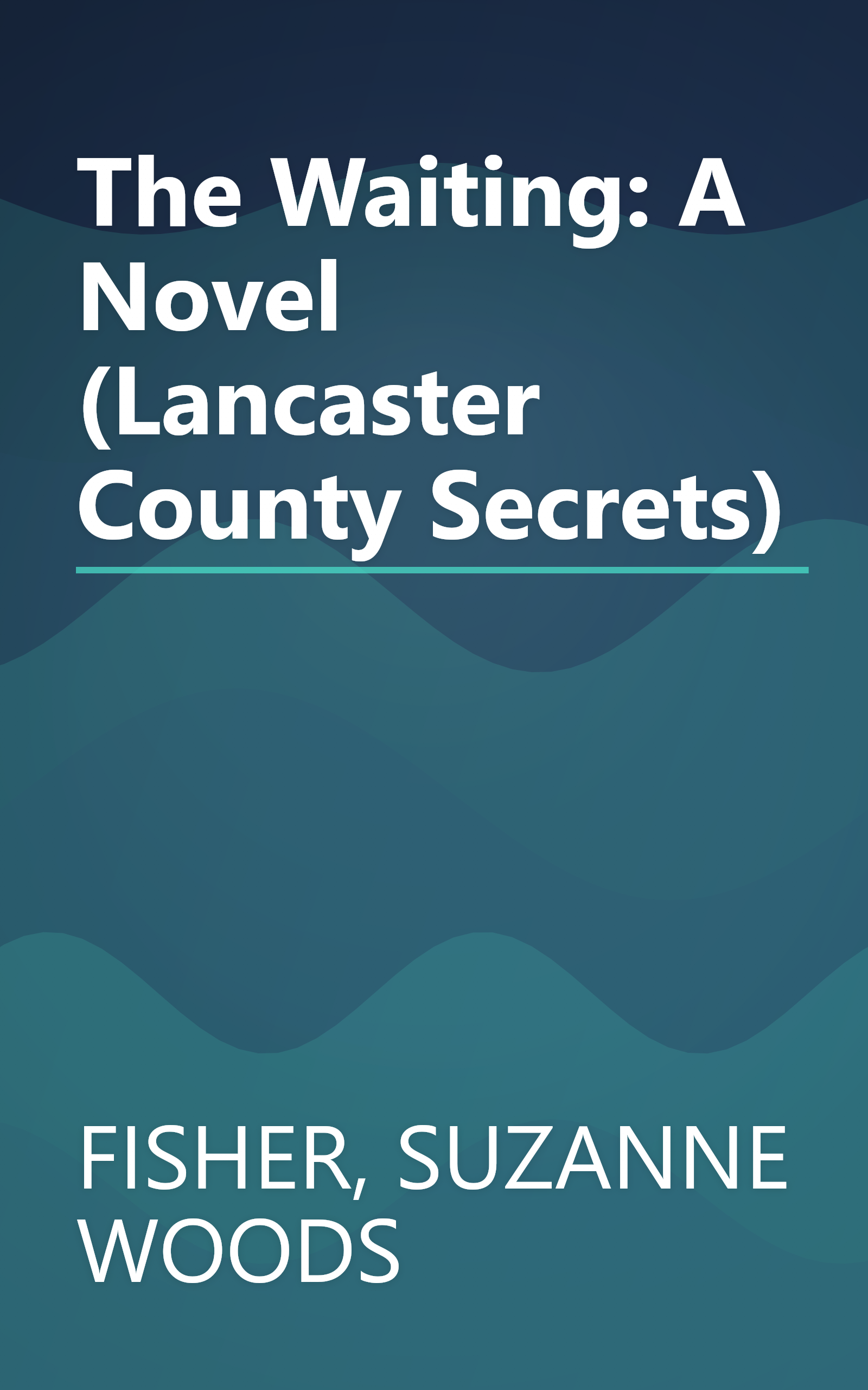 The Waiting: A Novel (Lancaster County Secrets) book cover