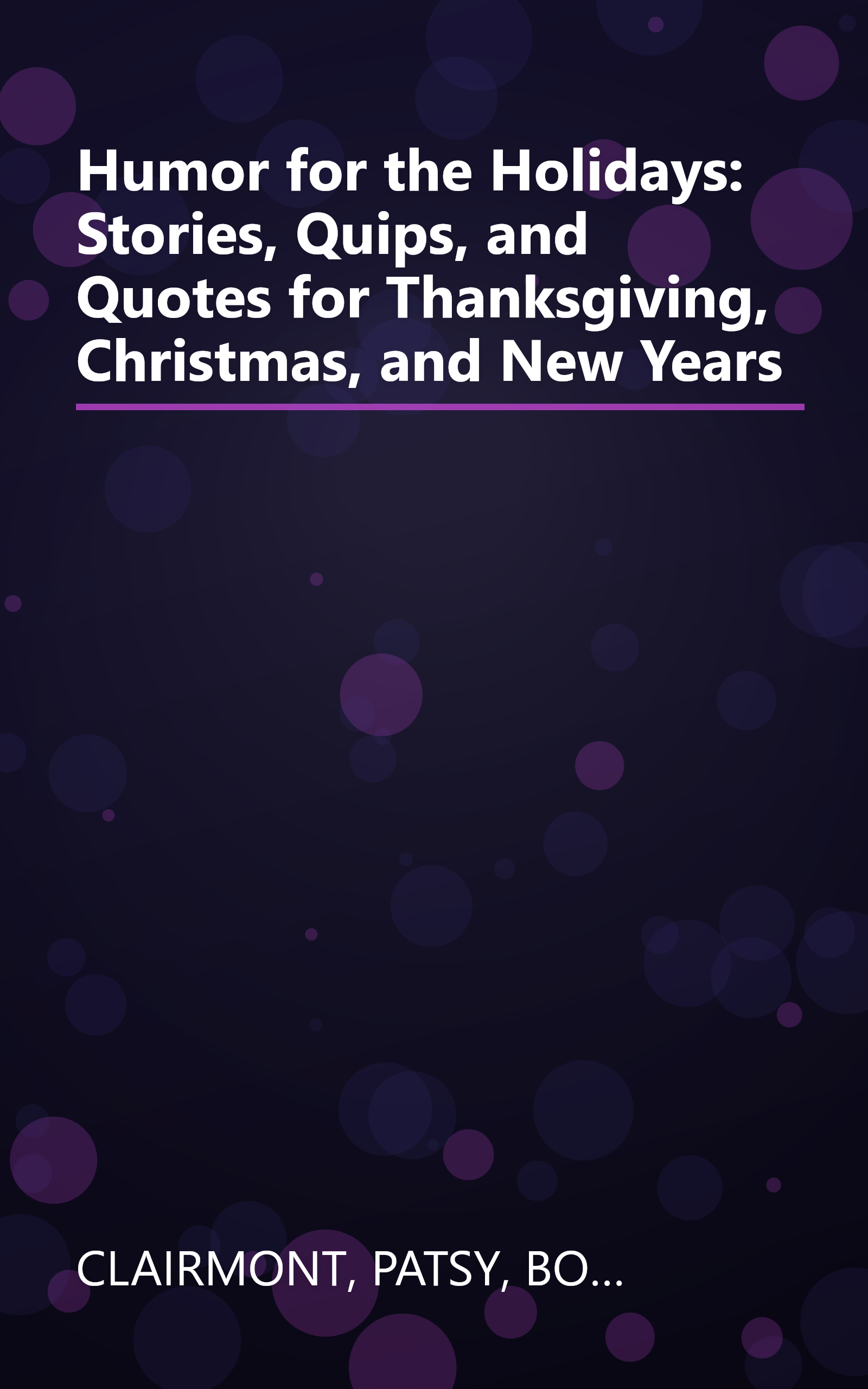 Humor for the Holidays: Stories, Quips, and Quotes for Thanksgiving, Christmas, and New Years book cover
