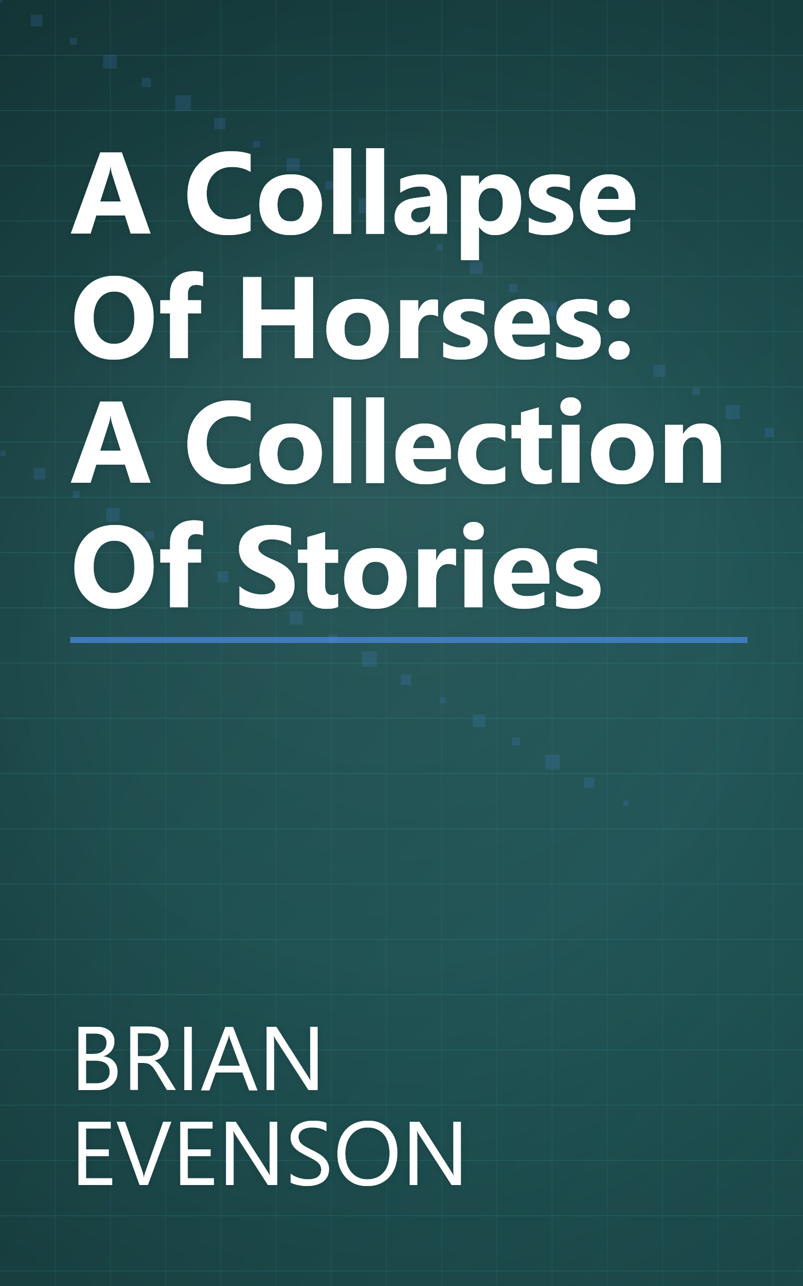 A Collapse Of Horses: A Collection Of Stories book cover