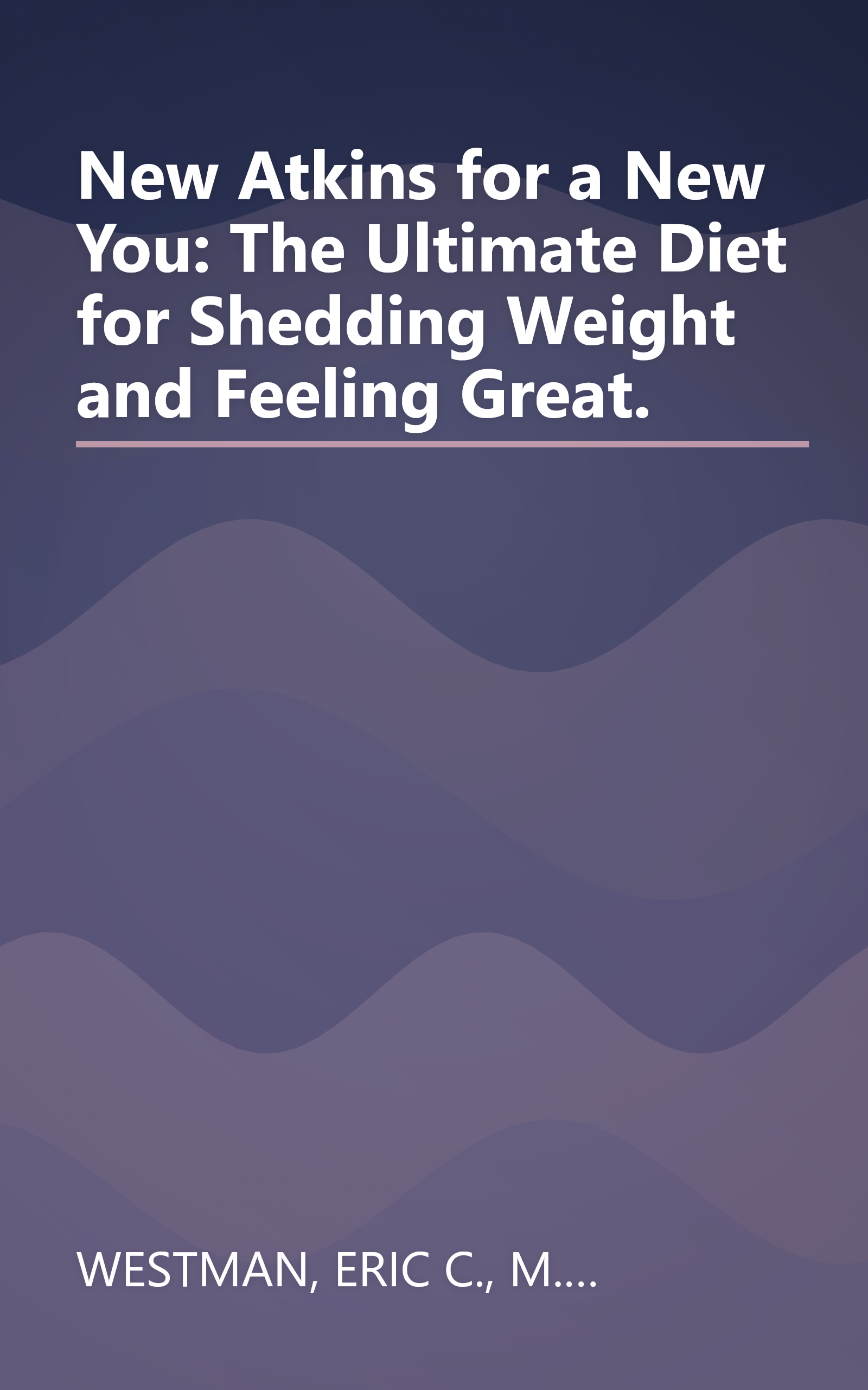 New Atkins for a New You: The Ultimate Diet for Shedding Weight and Feeling Great. book cover