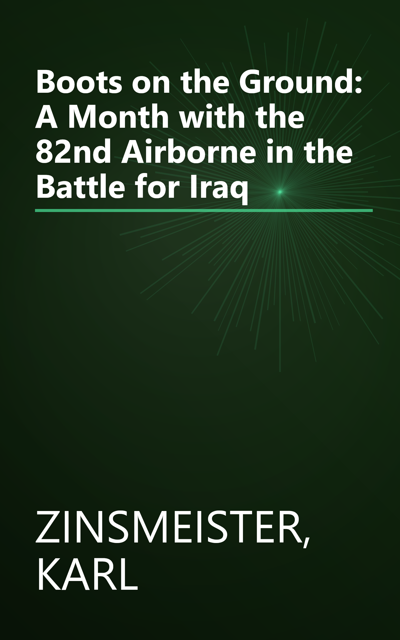 Boots on the Ground: A Month with the 82nd Airborne in the Battle for Iraq book cover