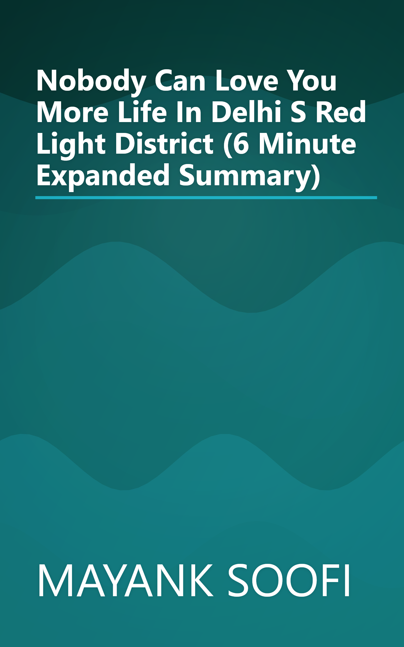 Nobody Can Love You More  Life In Delhi S Red Light District (6 Minute   Expanded Summary) book cover