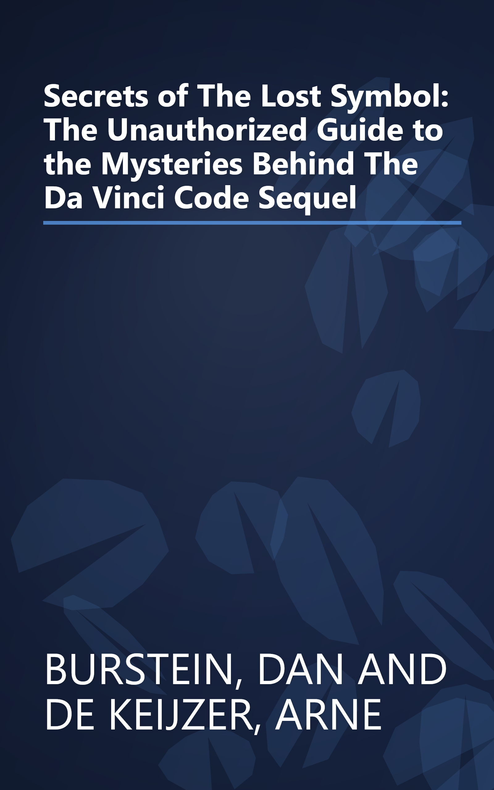 Secrets of The Lost Symbol: The Unauthorized Guide to the Mysteries Behind The Da Vinci Code Sequel book cover