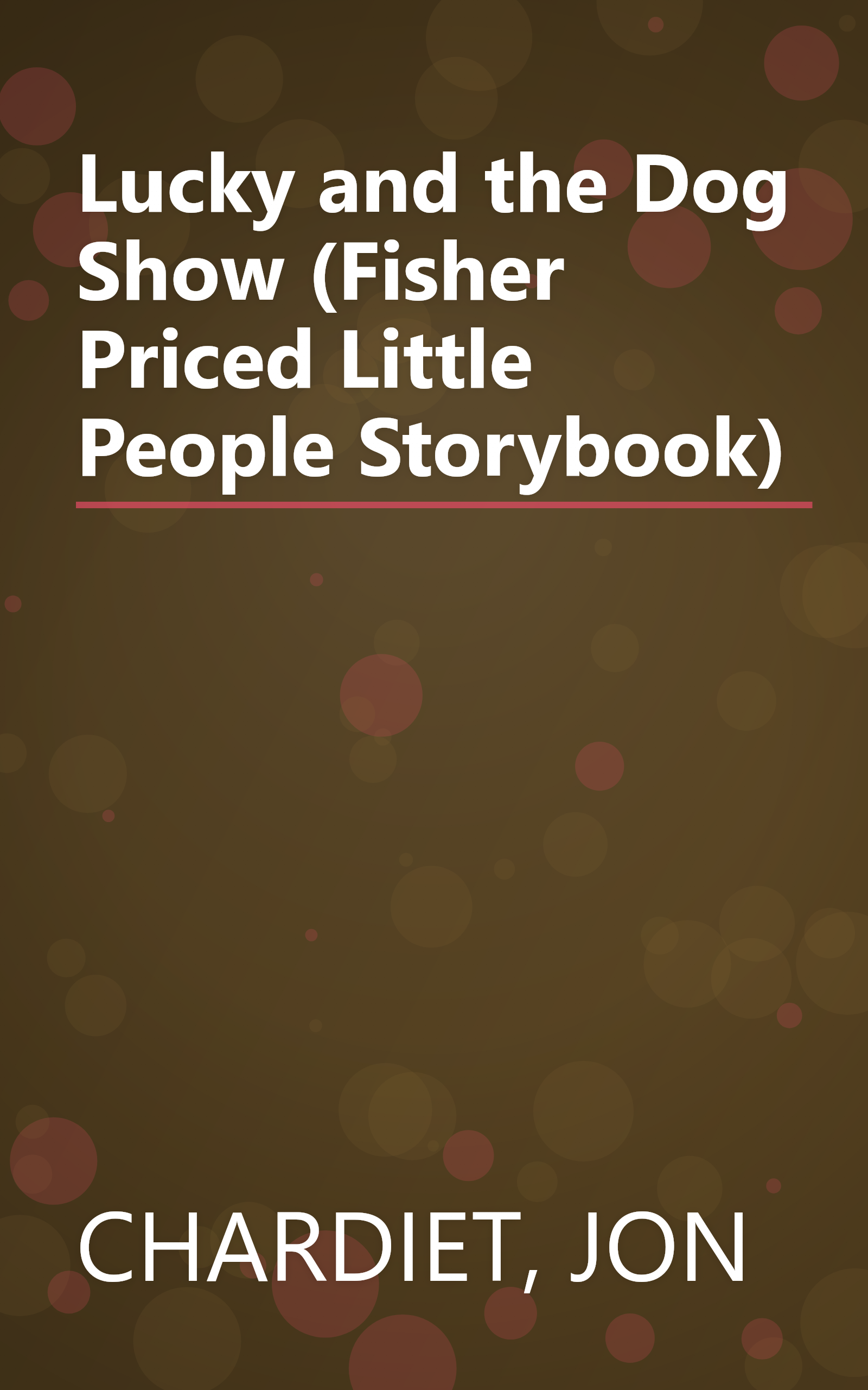 Lucky and the Dog Show (Fisher Priced Little People Storybook) book cover