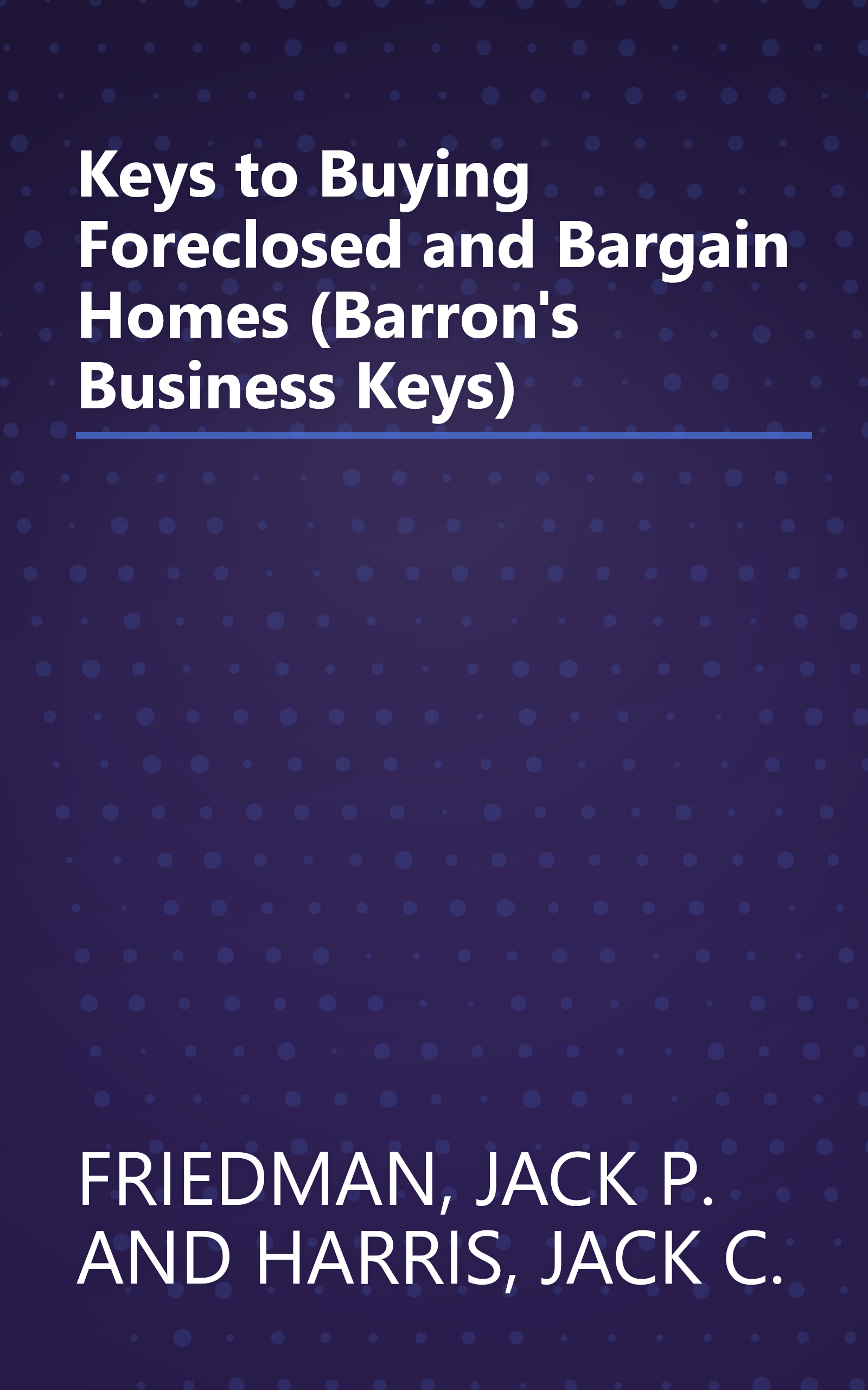 Keys to Buying Foreclosed and Bargain Homes (Barron's Business Keys) book cover
