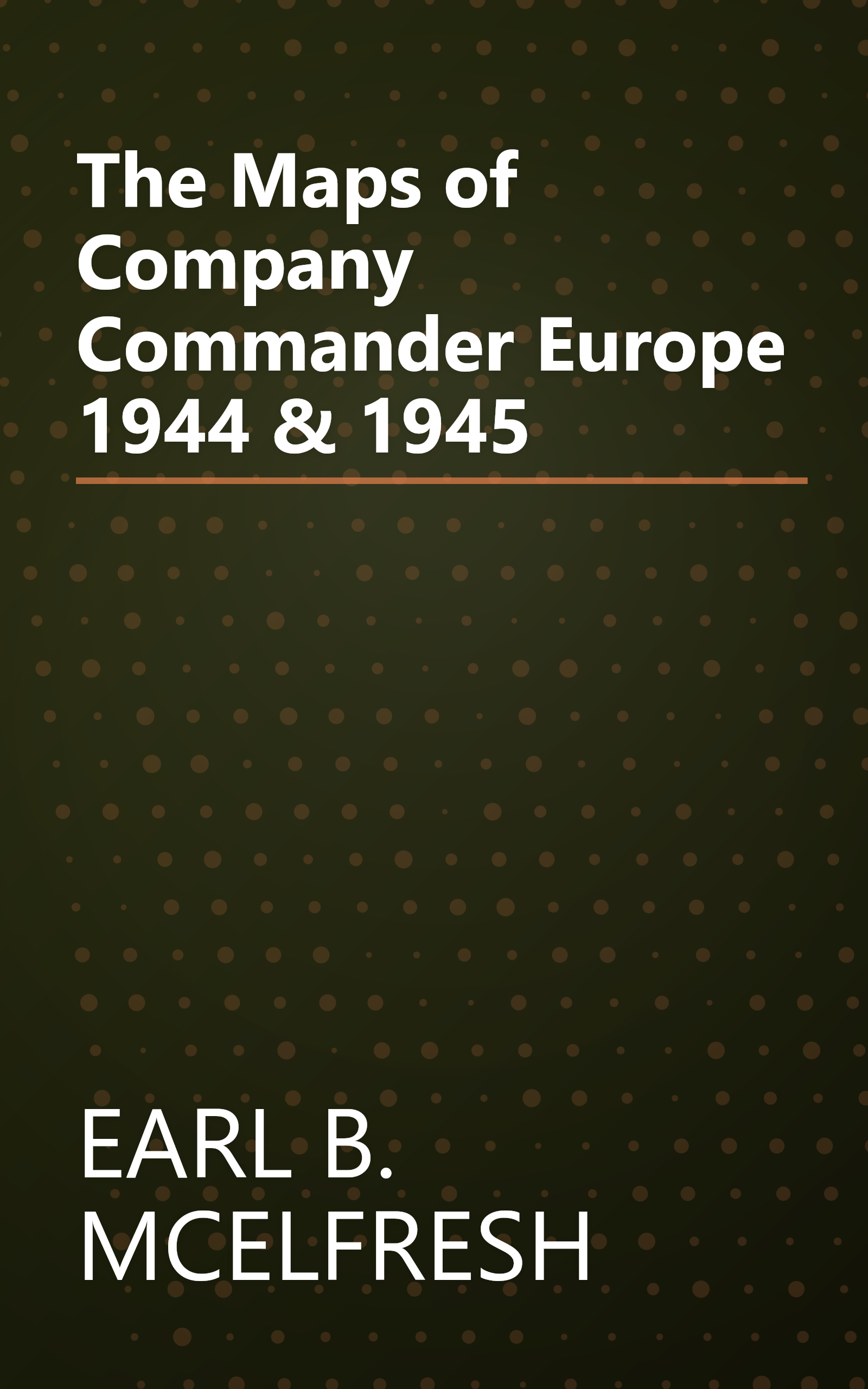 The Maps of Company Commander Europe 1944 & 1945 book cover