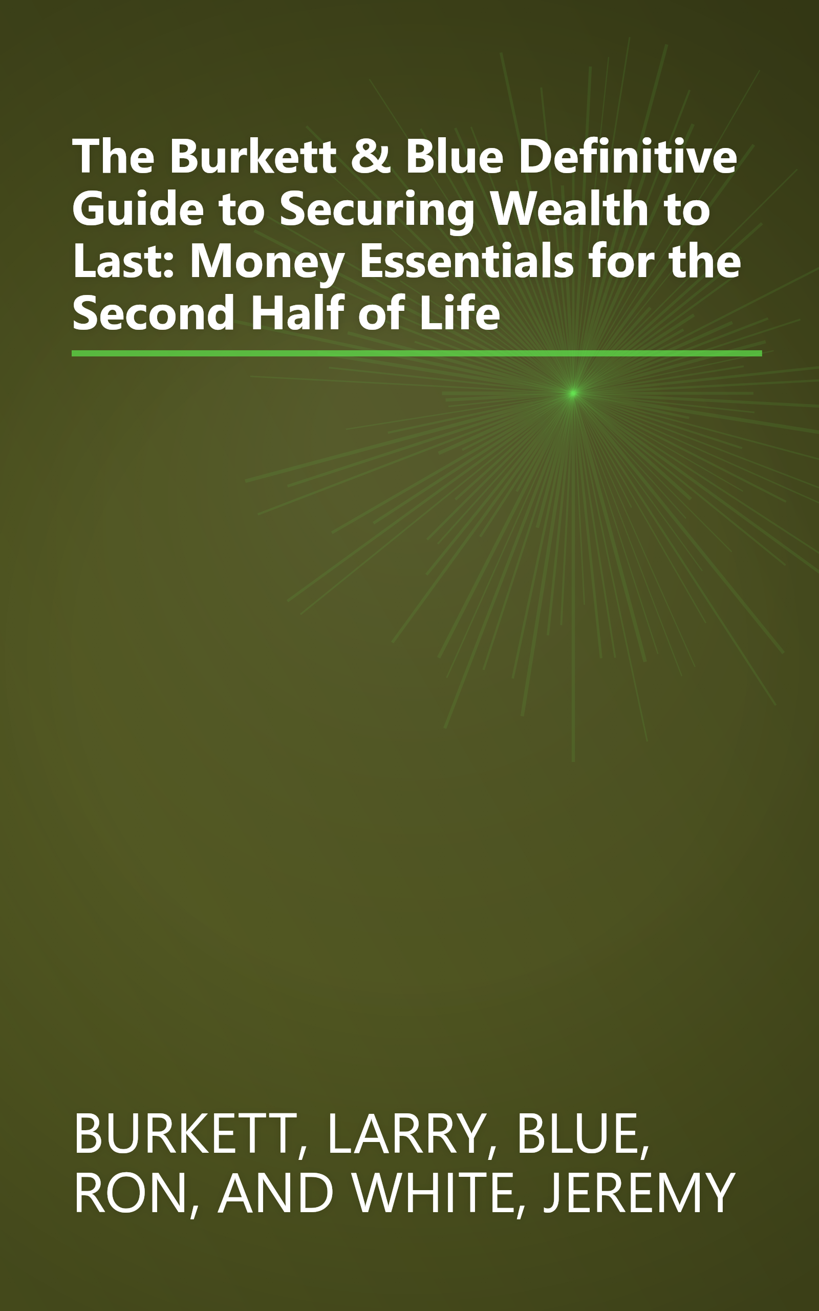 The Burkett & Blue Definitive Guide to Securing Wealth to Last: Money Essentials for the Second Half of Life book cover