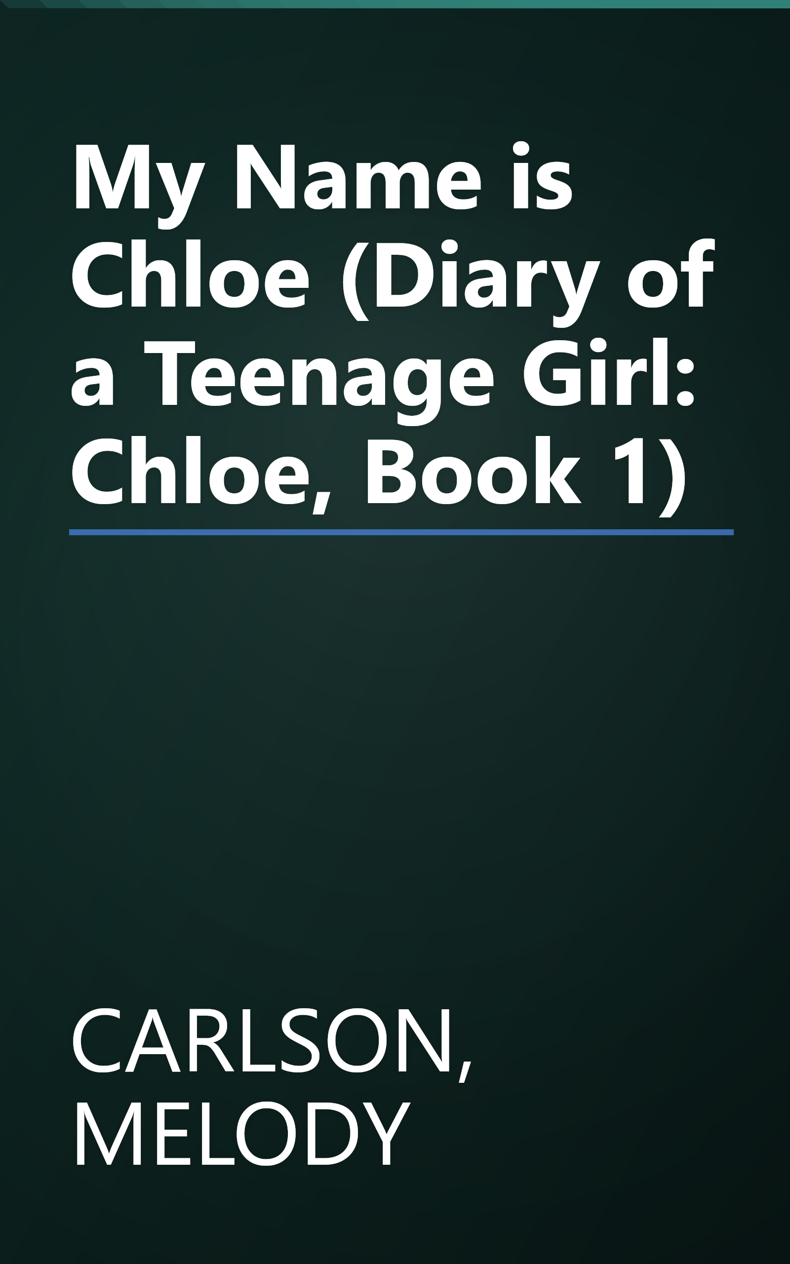 My Name is Chloe (Diary of a Teenage Girl: Chloe, Book 1) book cover