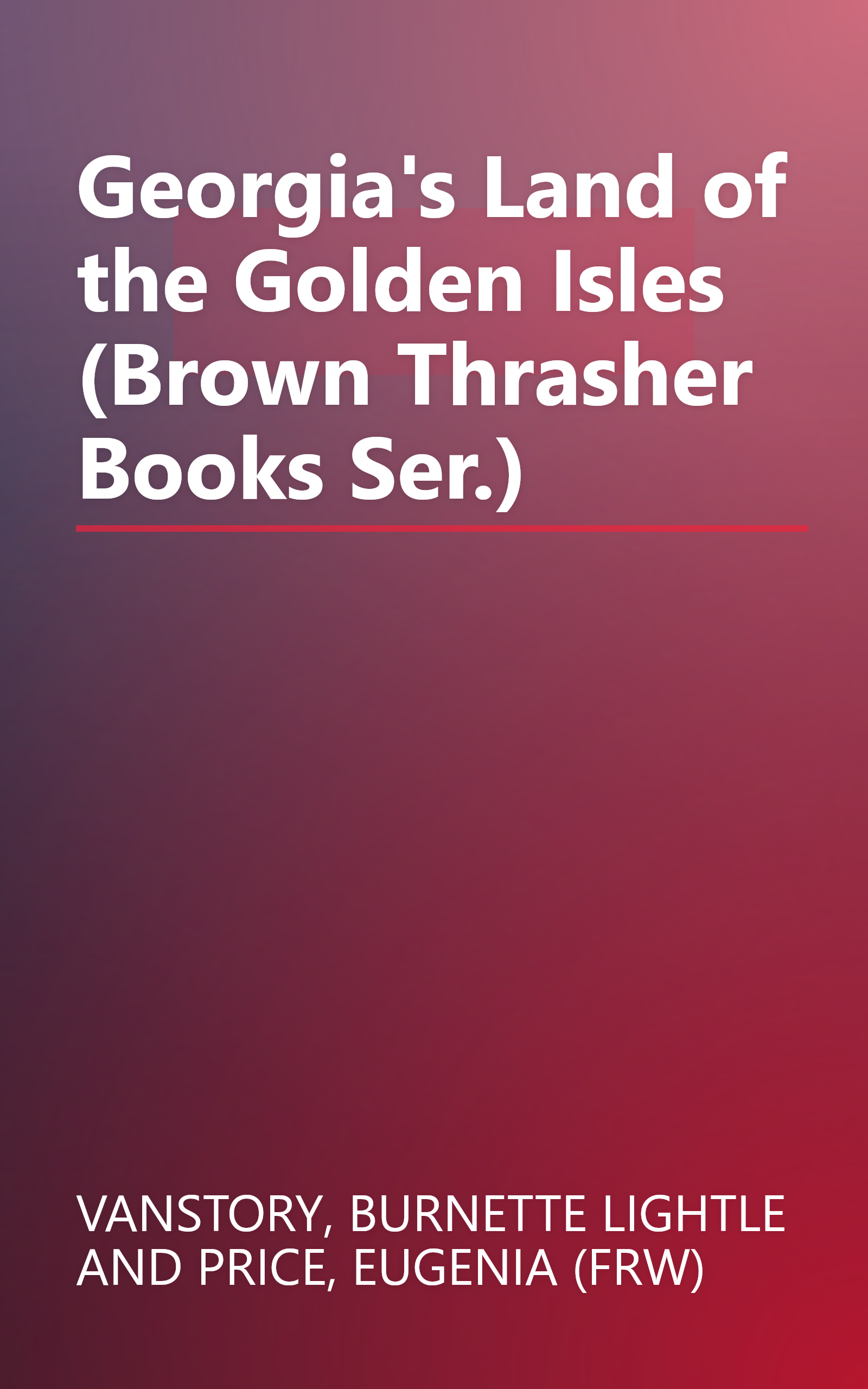 Georgia's Land of the Golden Isles (Brown Thrasher Books Ser.) book cover
