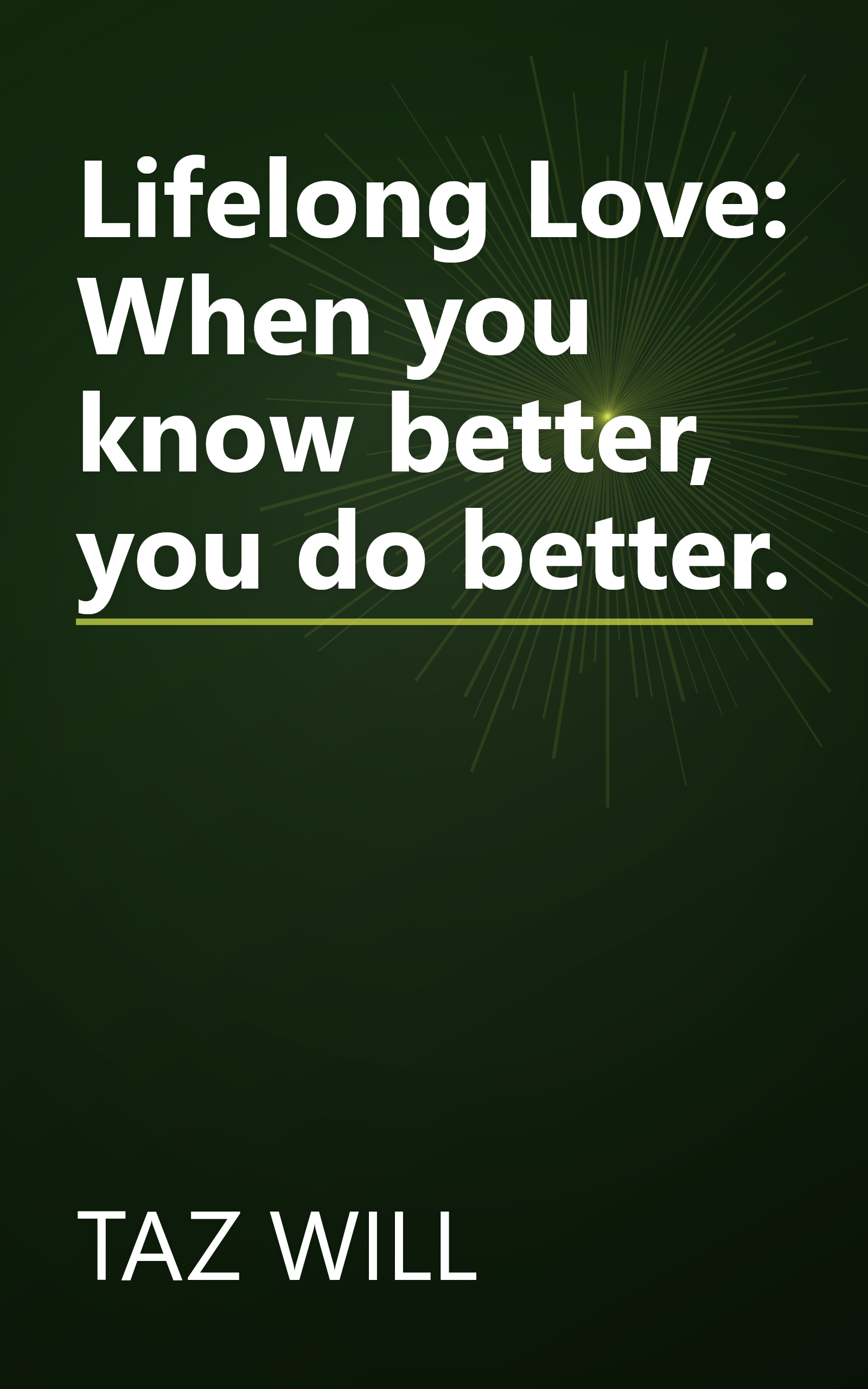 Lifelong Love: When you know better, you do better. book cover