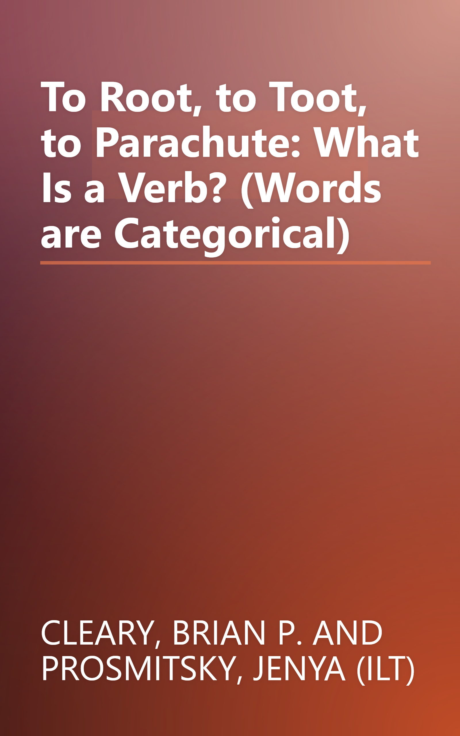 To Root, to Toot, to Parachute: What Is a Verb? (Words are Categorical) book cover