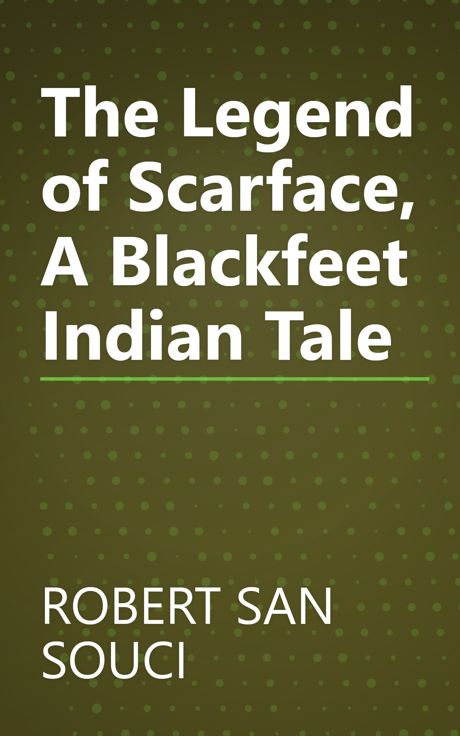 The Legend of Scarface, A Blackfeet Indian Tale book cover