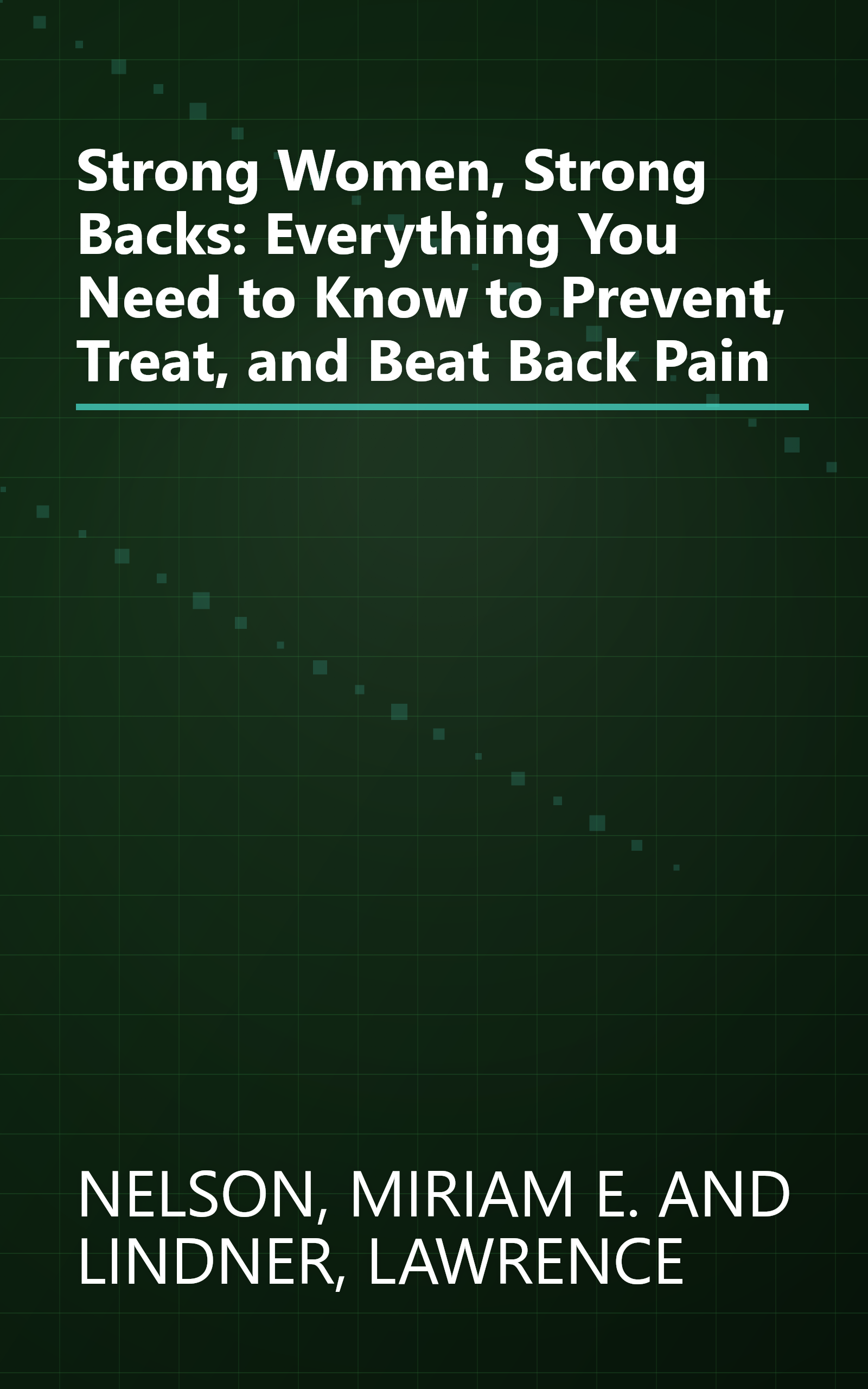 Strong Women, Strong Backs: Everything You Need to Know to Prevent, Treat, and Beat Back Pain book cover