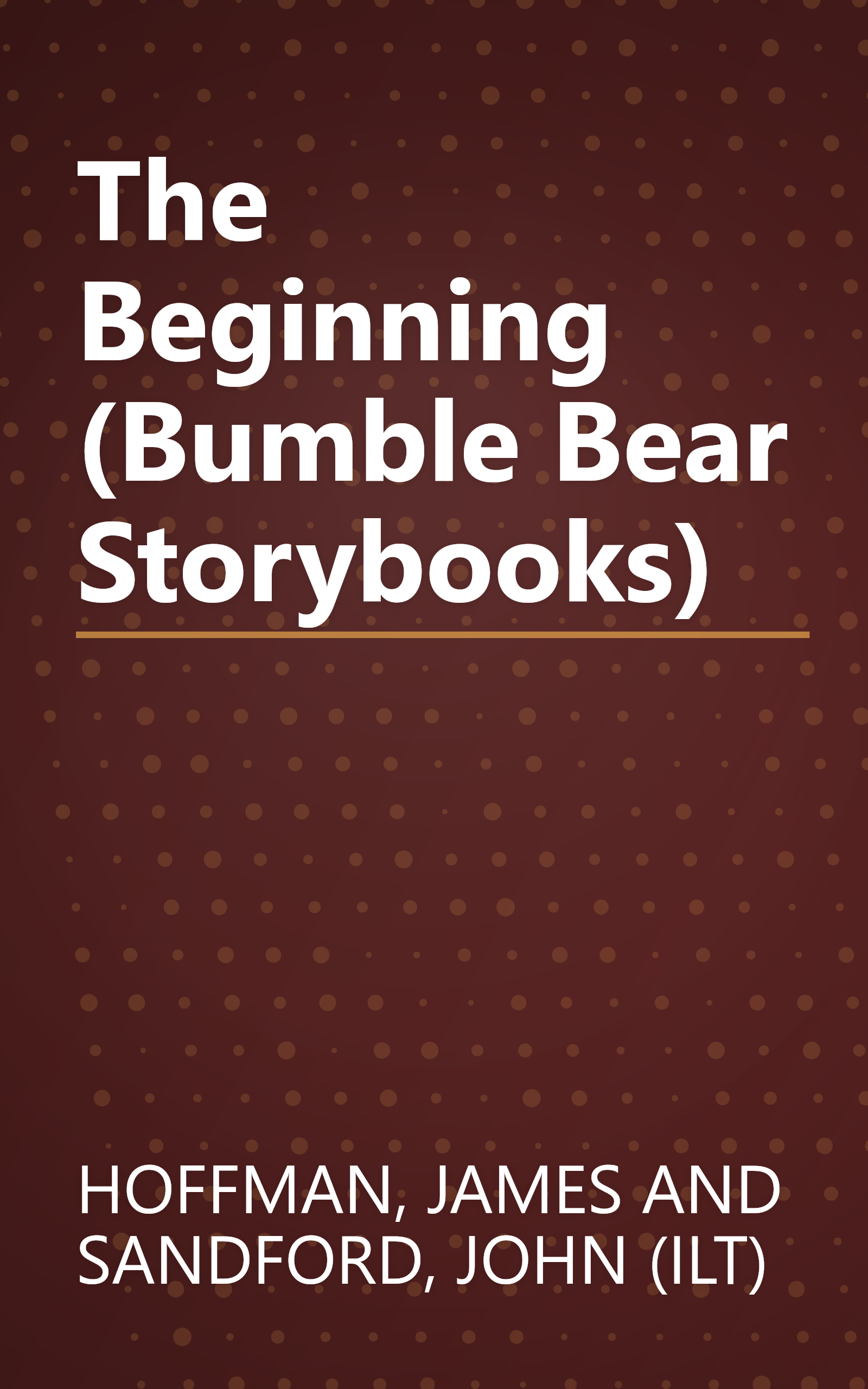 The Beginning (Bumble Bear Storybooks) book cover