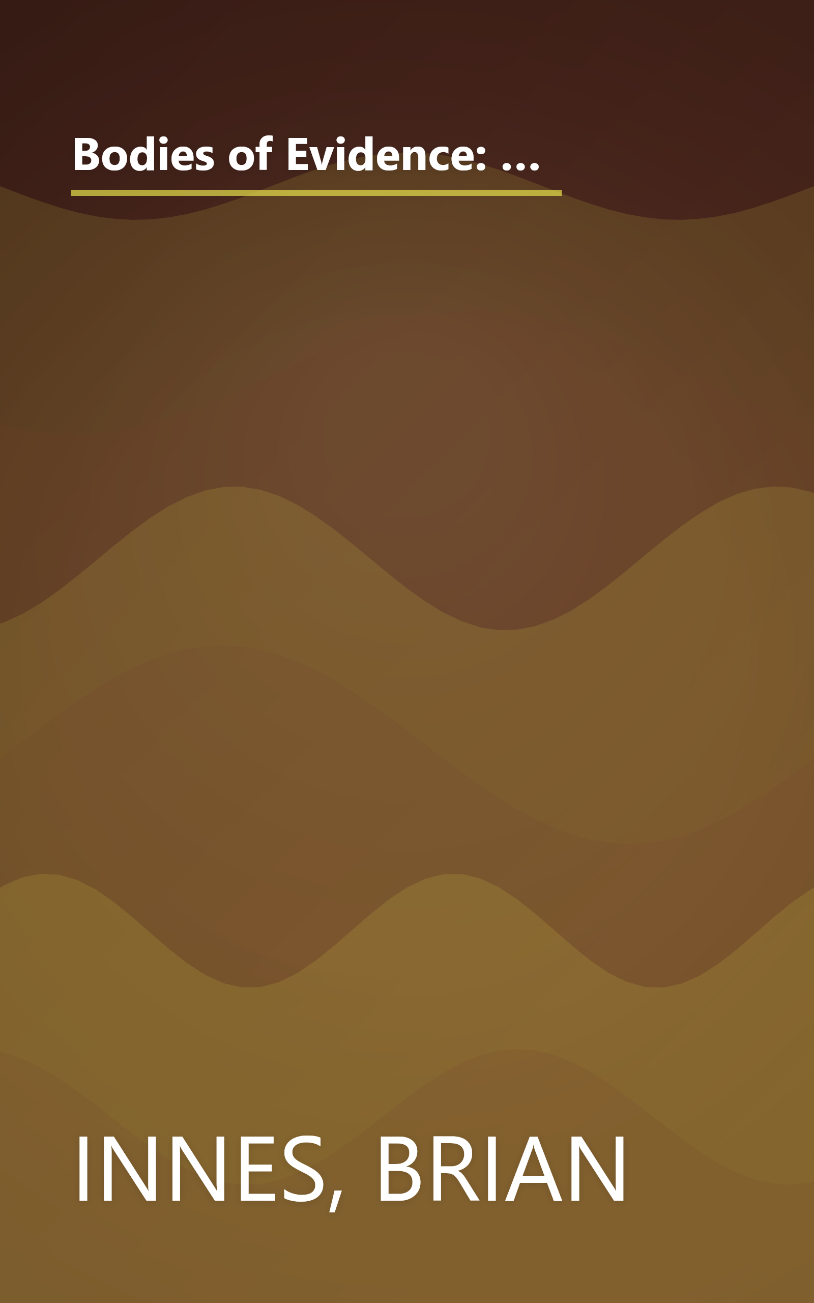 Bodies of Evidence: The Fascinating World of Forensic Science and How It Helped Solve More Than 100 True Crimes book cover