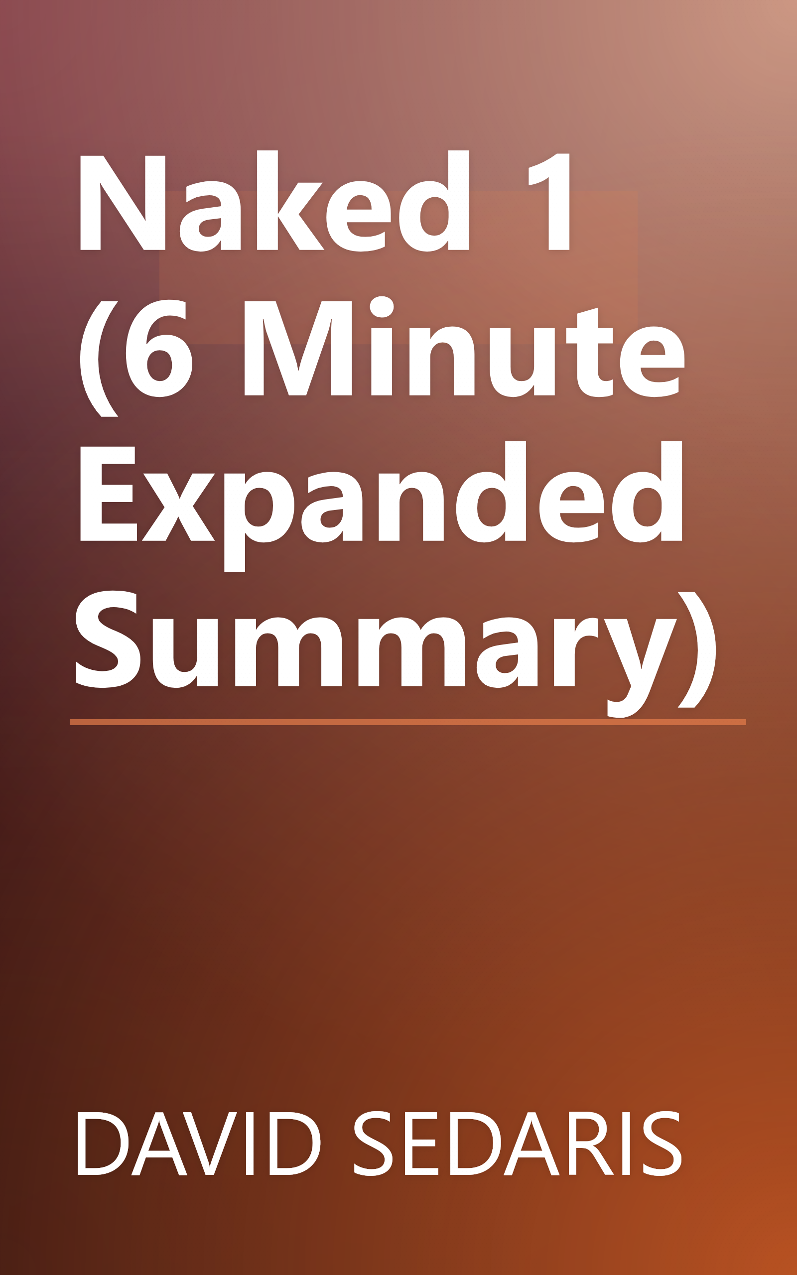 Naked 1 (6 Minute   Expanded Summary) book cover