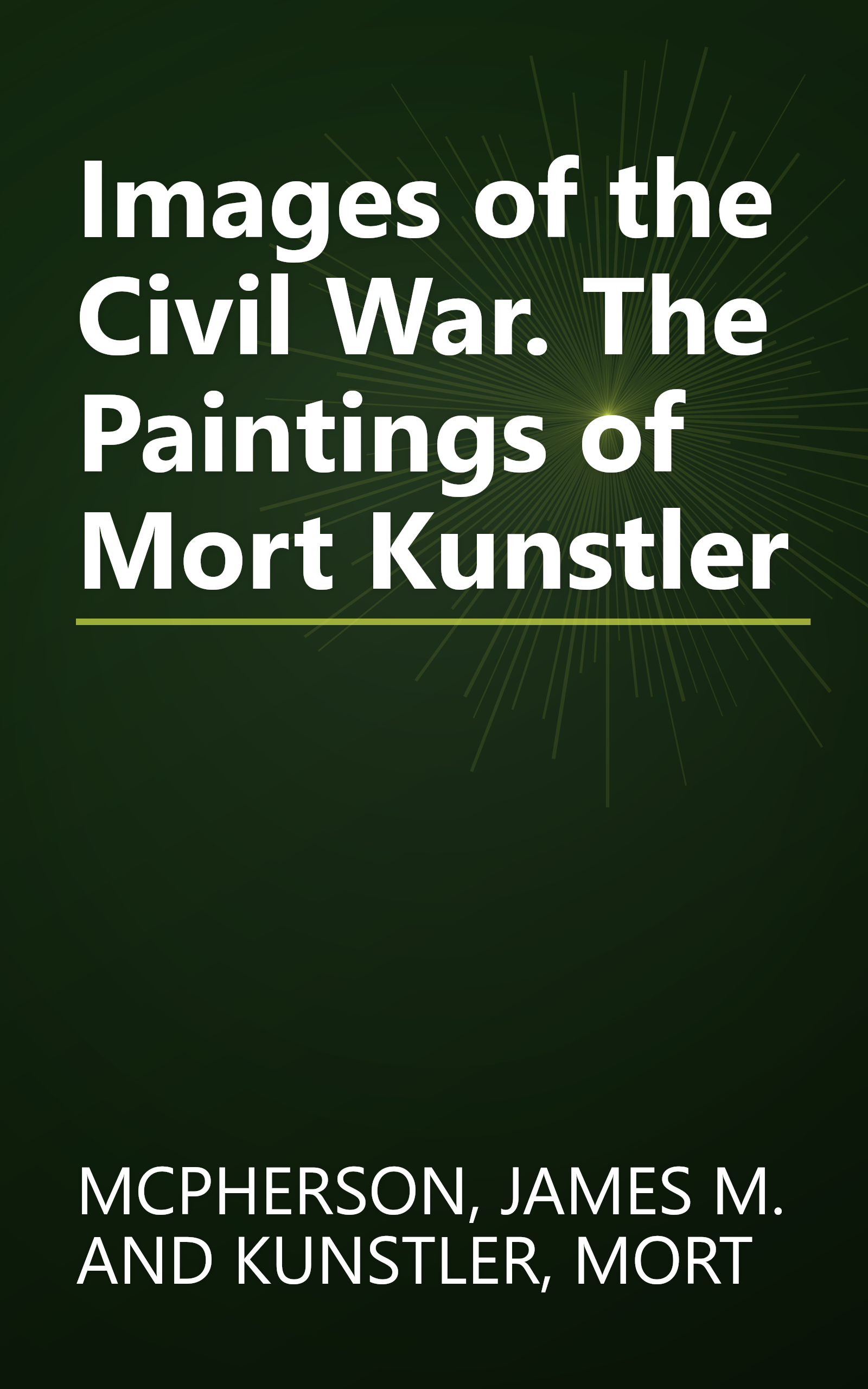 Images of the Civil War. The Paintings of Mort Kunstler book cover
