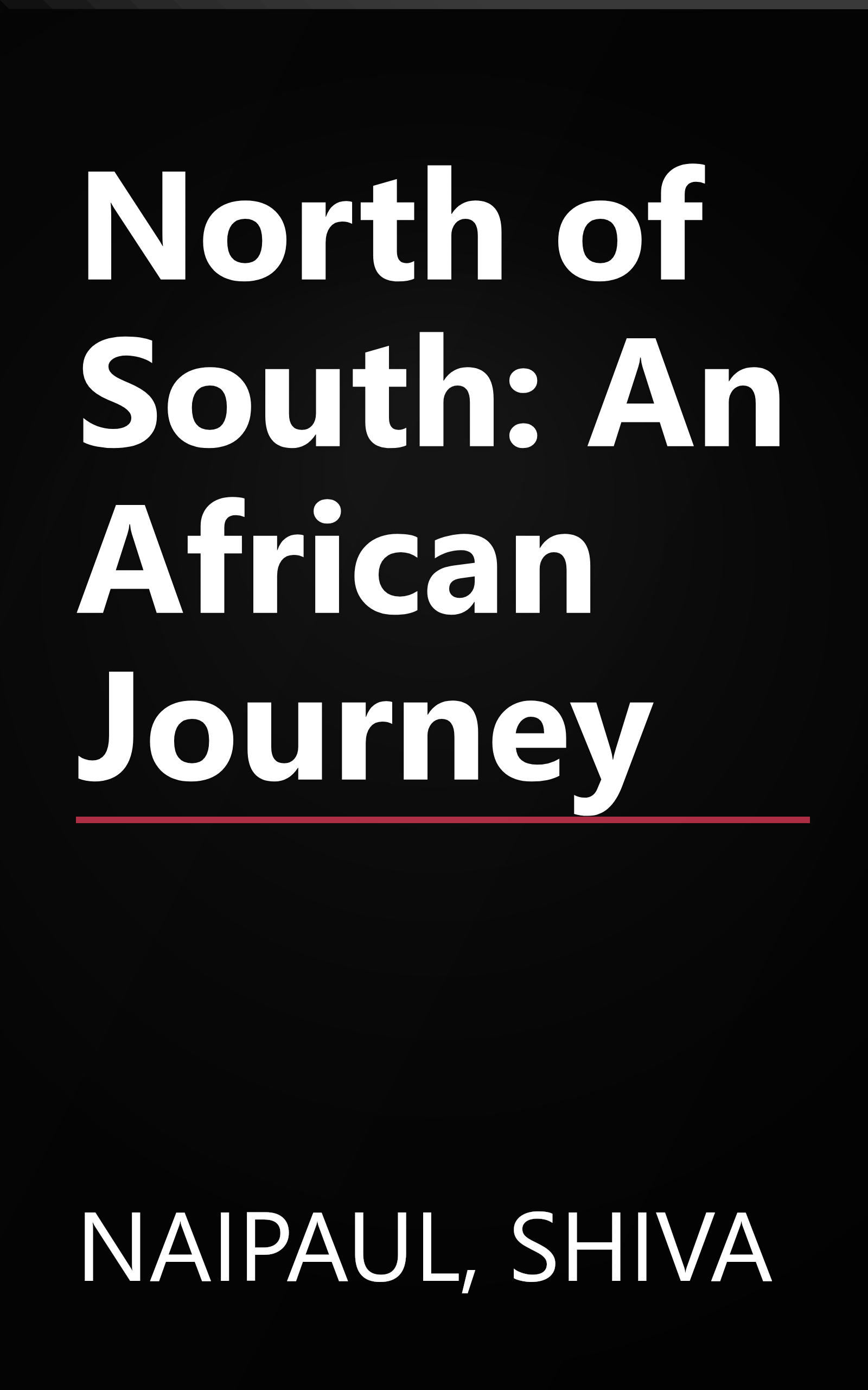 North of South: An African Journey book cover