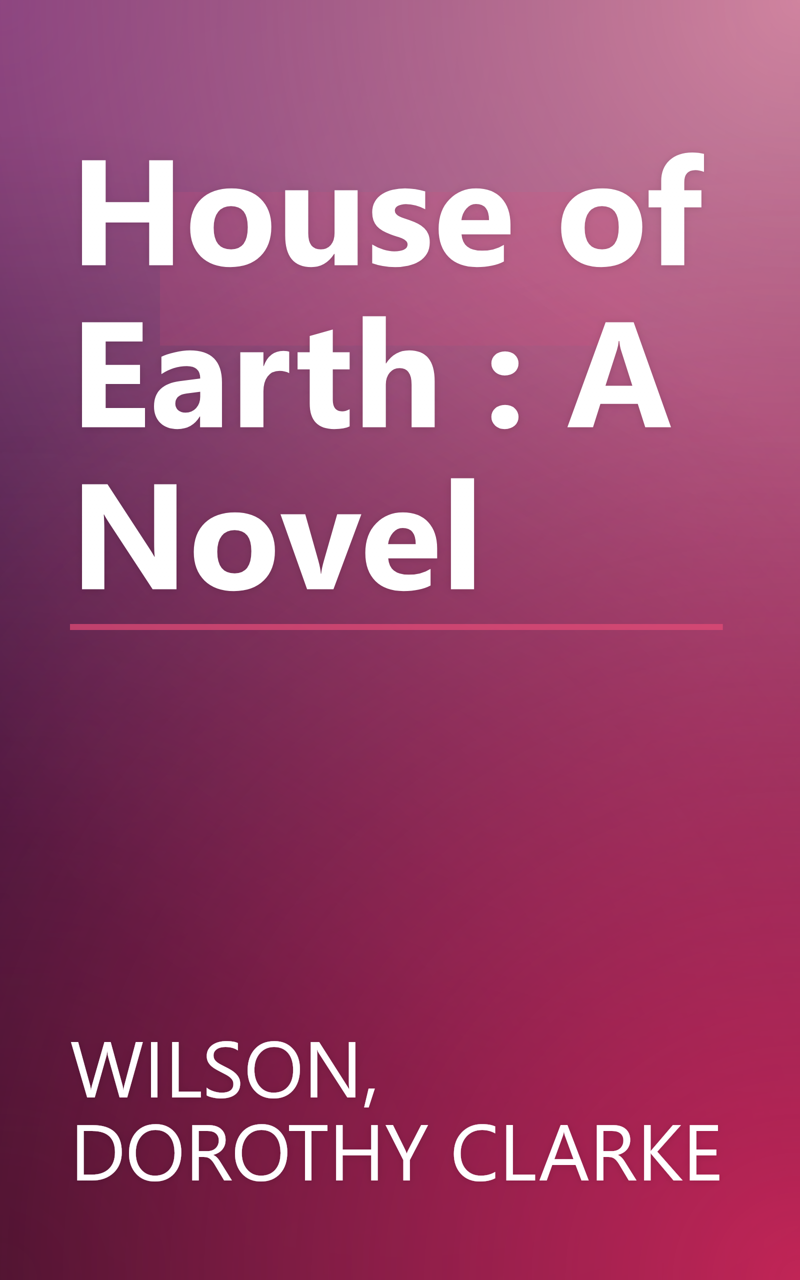 House of Earth : A Novel book cover