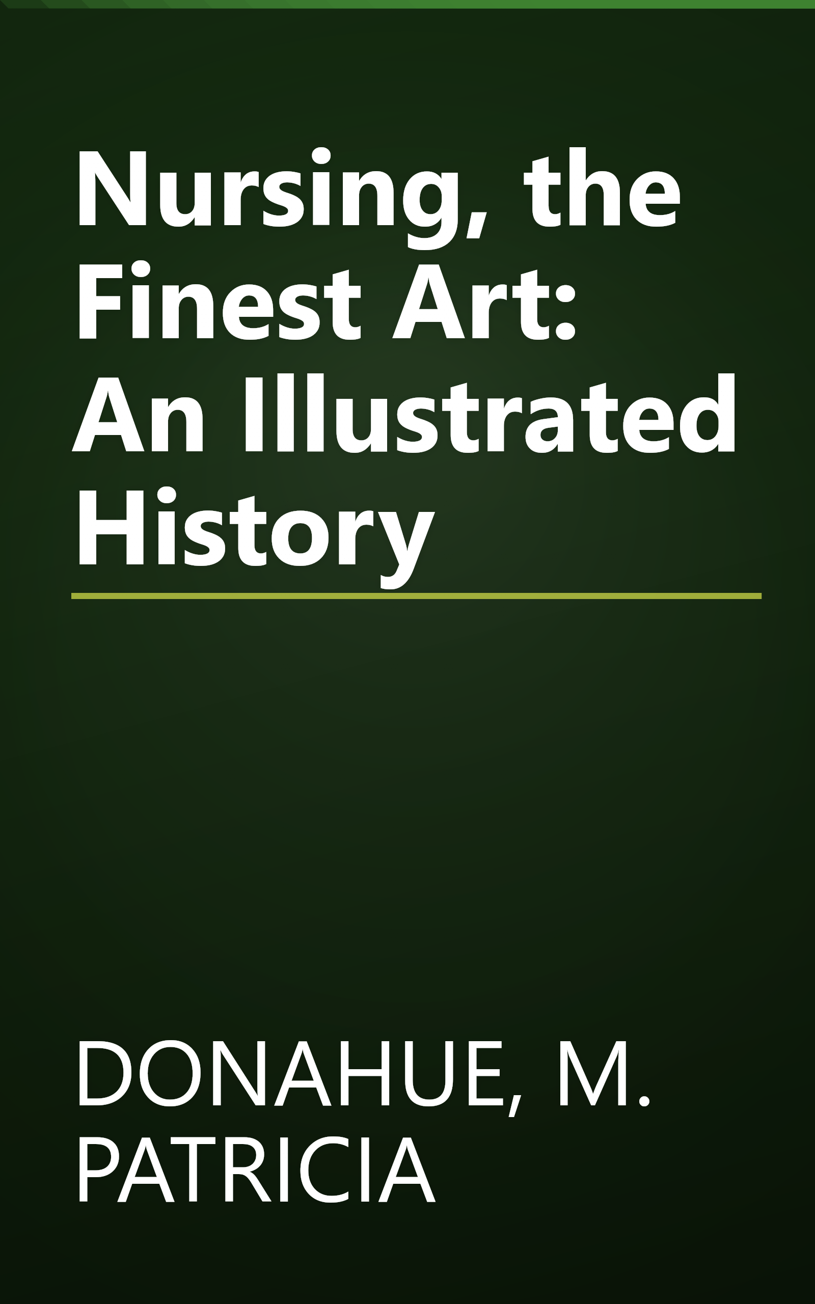 Nursing, the Finest Art: An Illustrated History book cover