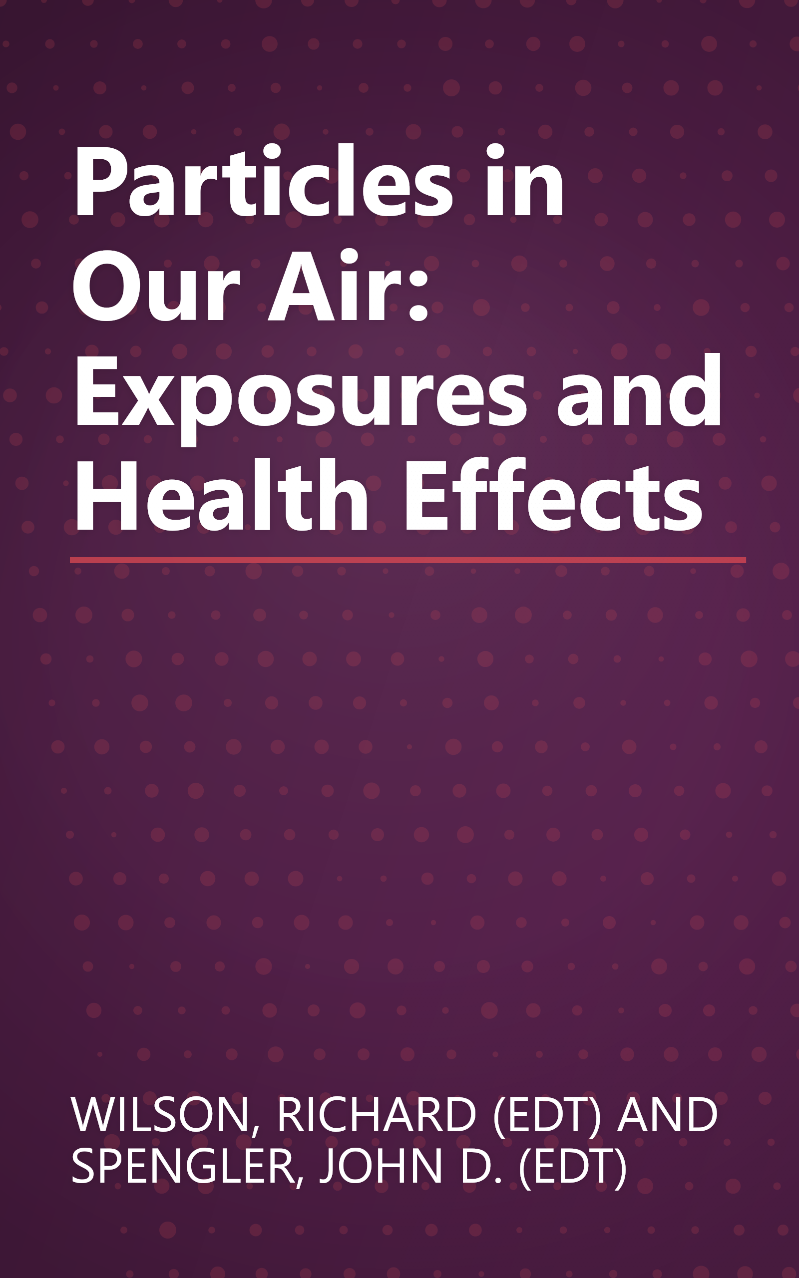 Particles in Our Air: Exposures and Health Effects book cover