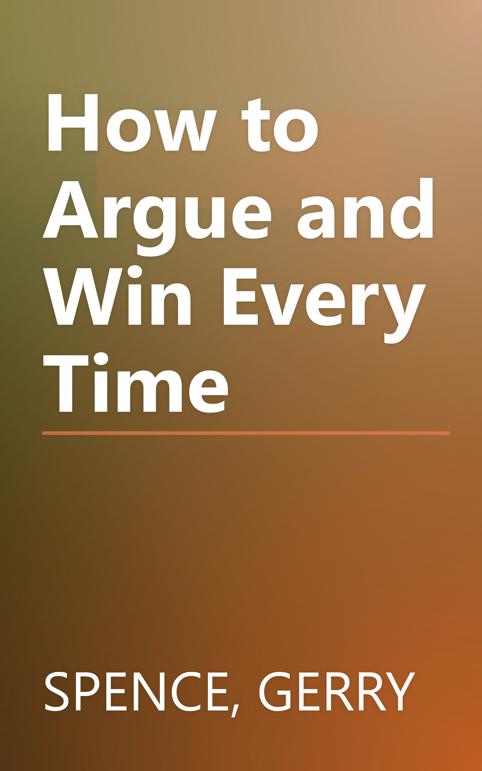How to Argue and Win Every Time book cover