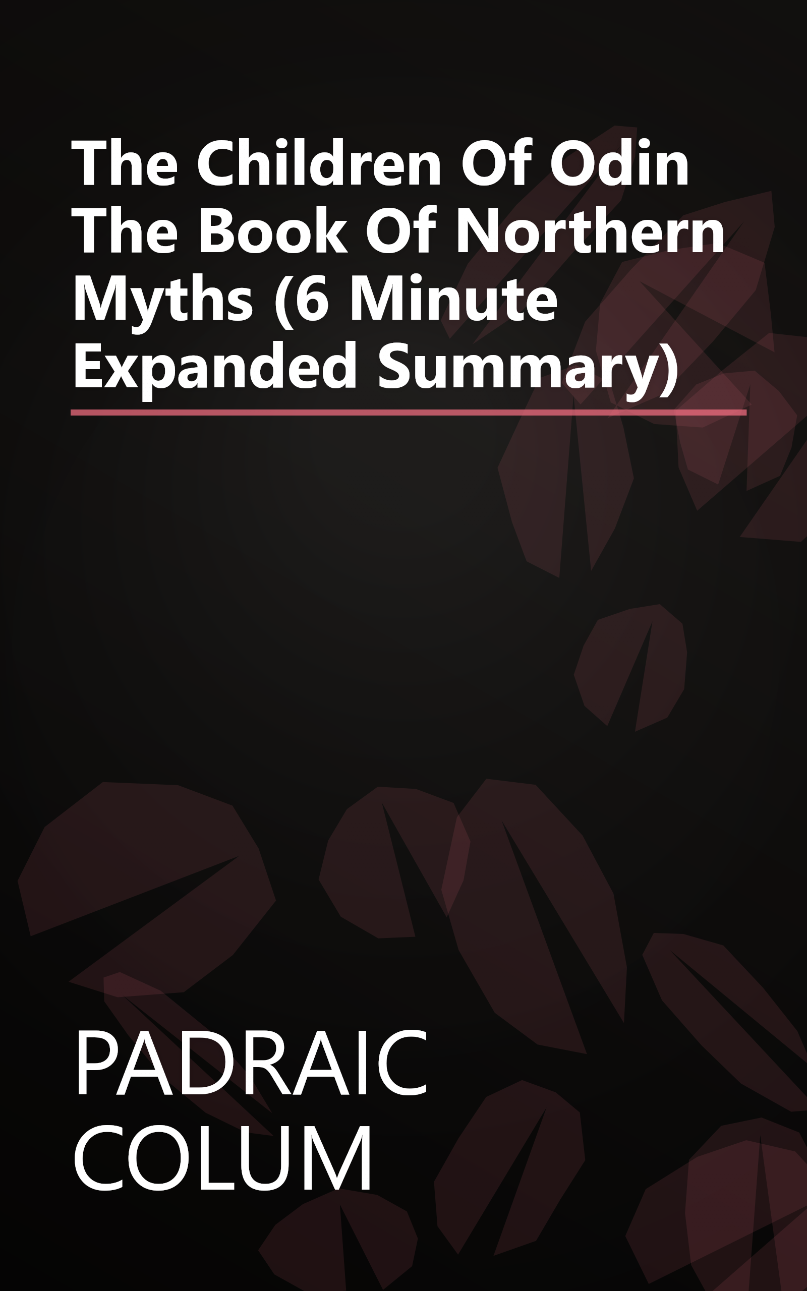 The Children Of Odin  The Book Of Northern Myths (6 Minute   Expanded Summary) book cover