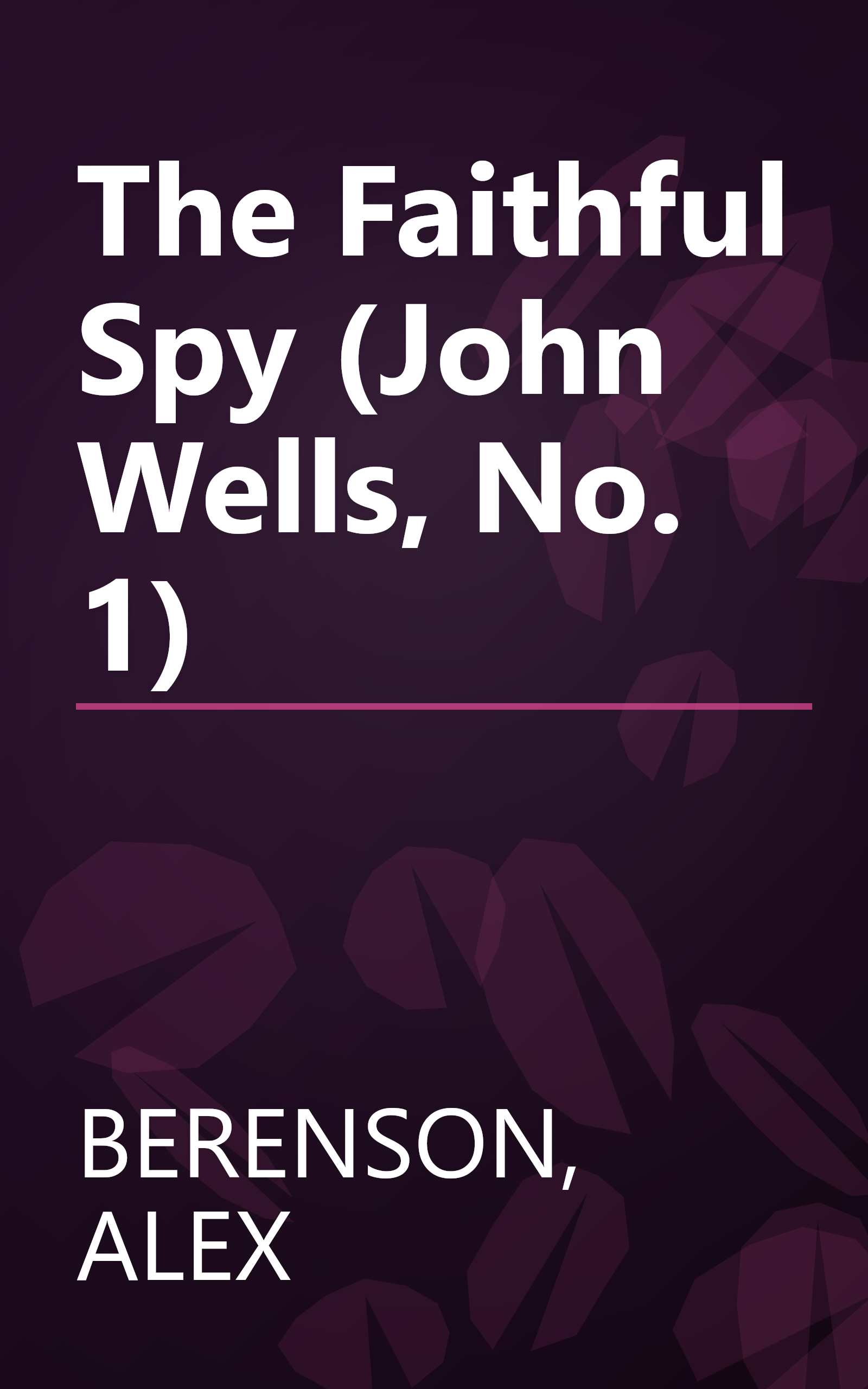 The Faithful Spy (John Wells, No. 1) book cover