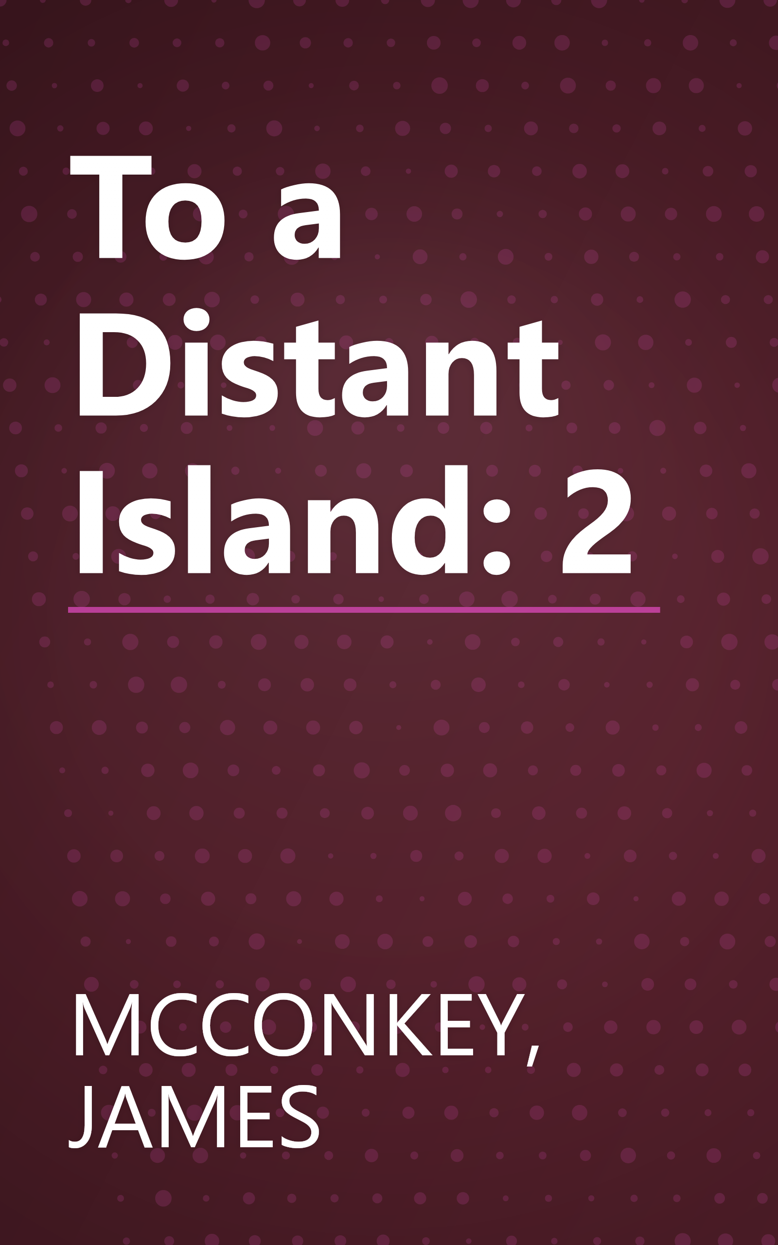 To a Distant Island: 2 book cover