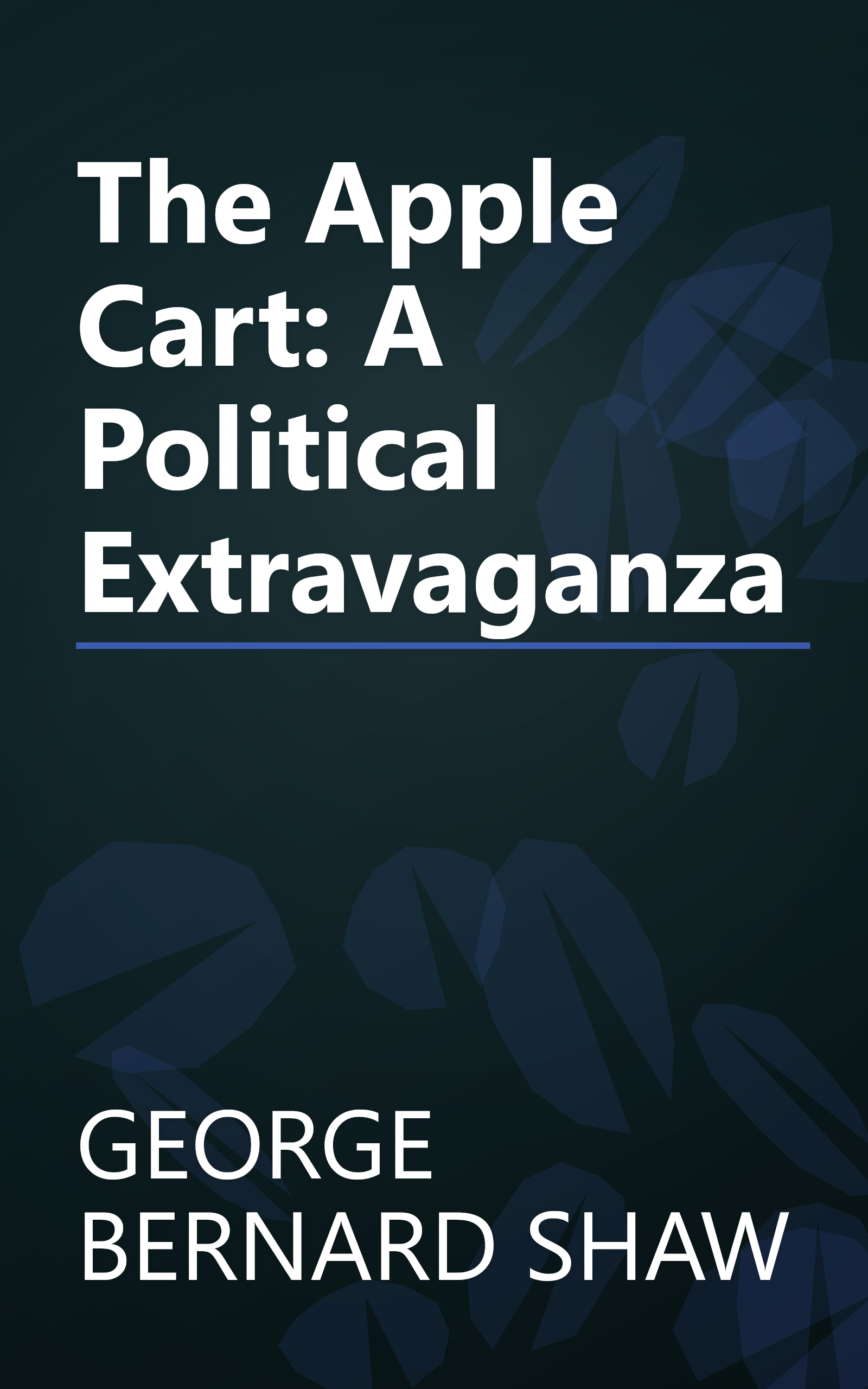 The Apple Cart: A Political Extravaganza book cover