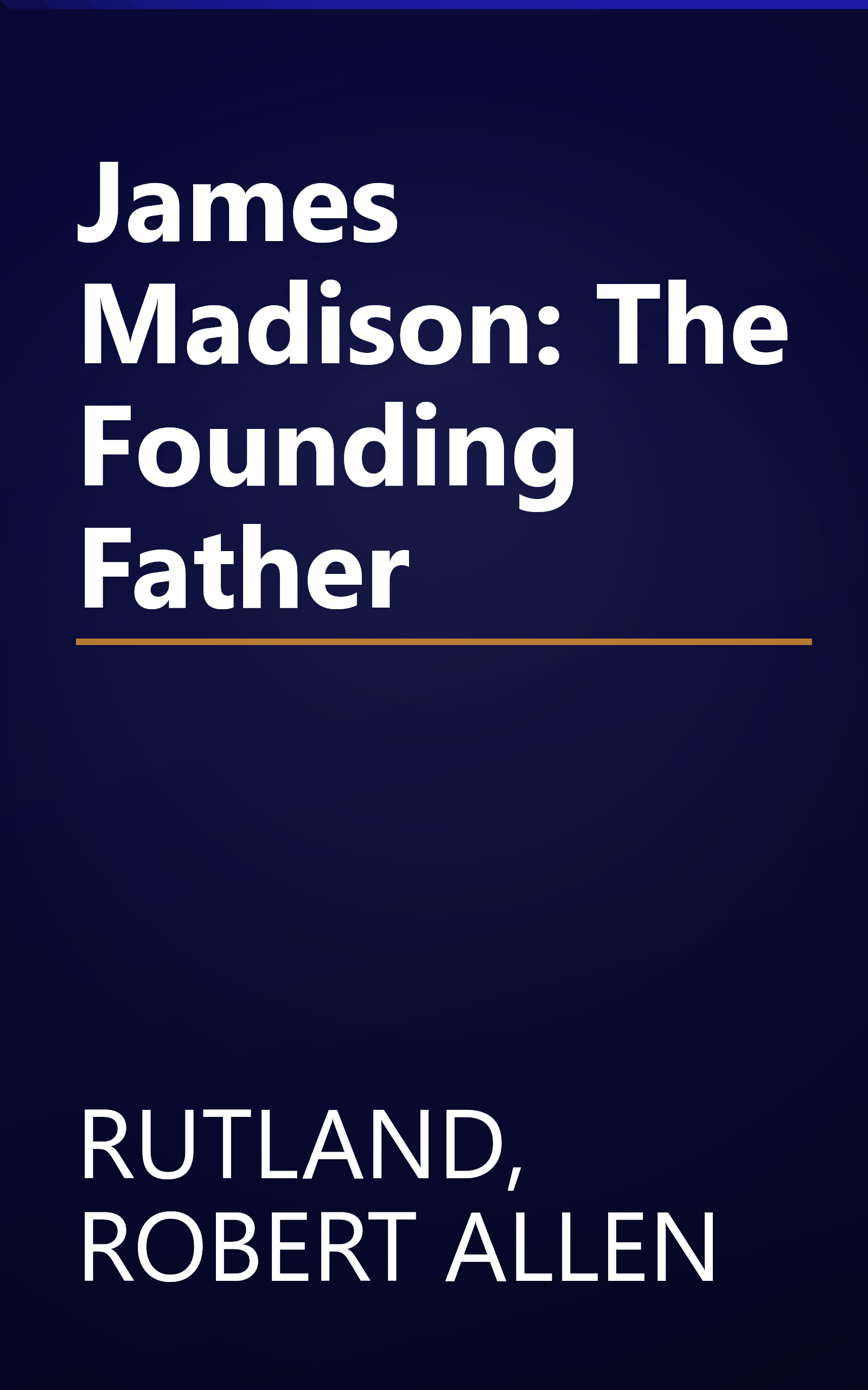 James Madison: The Founding Father book cover