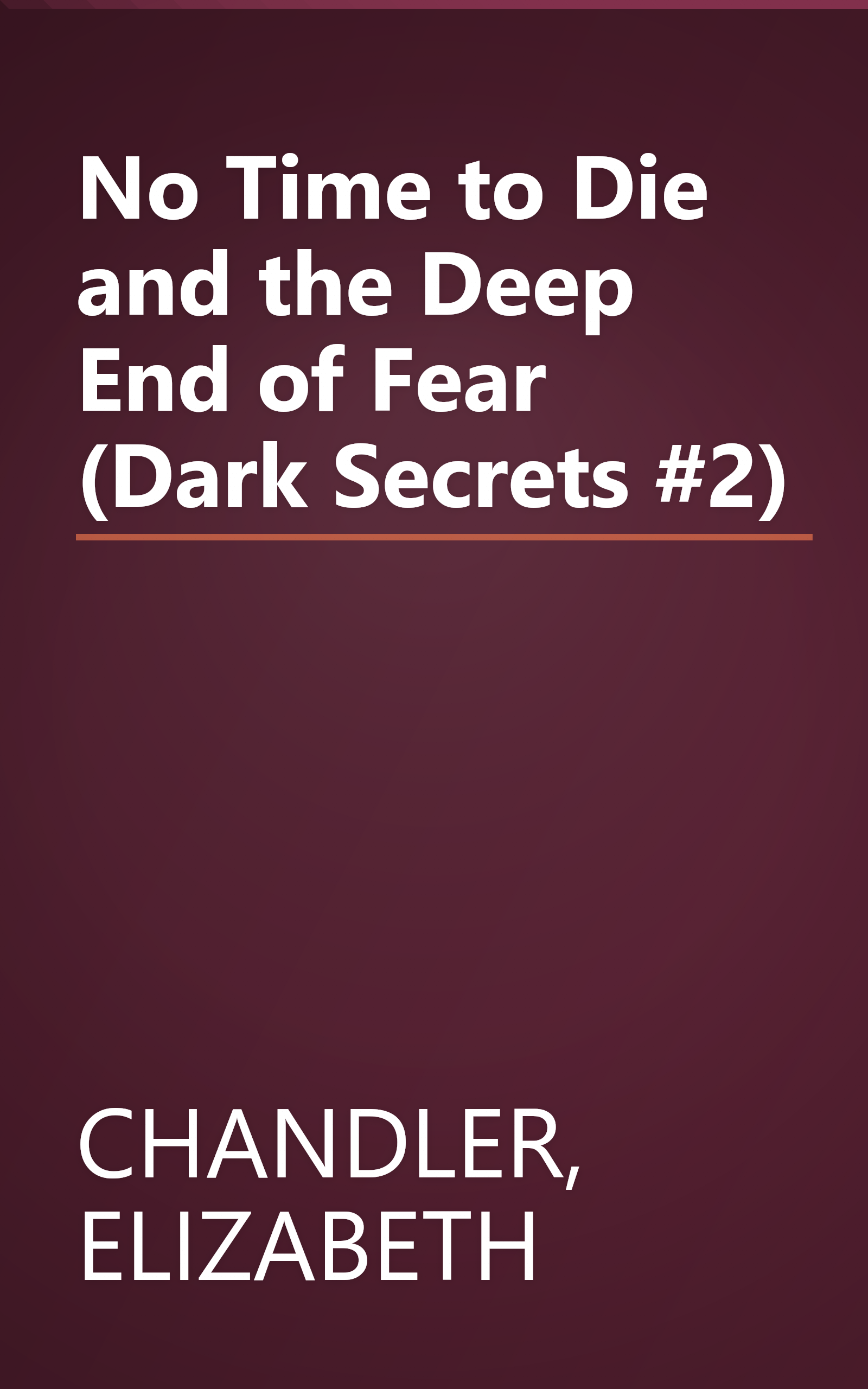 No Time to Die and the Deep End of Fear (Dark Secrets #2) book cover