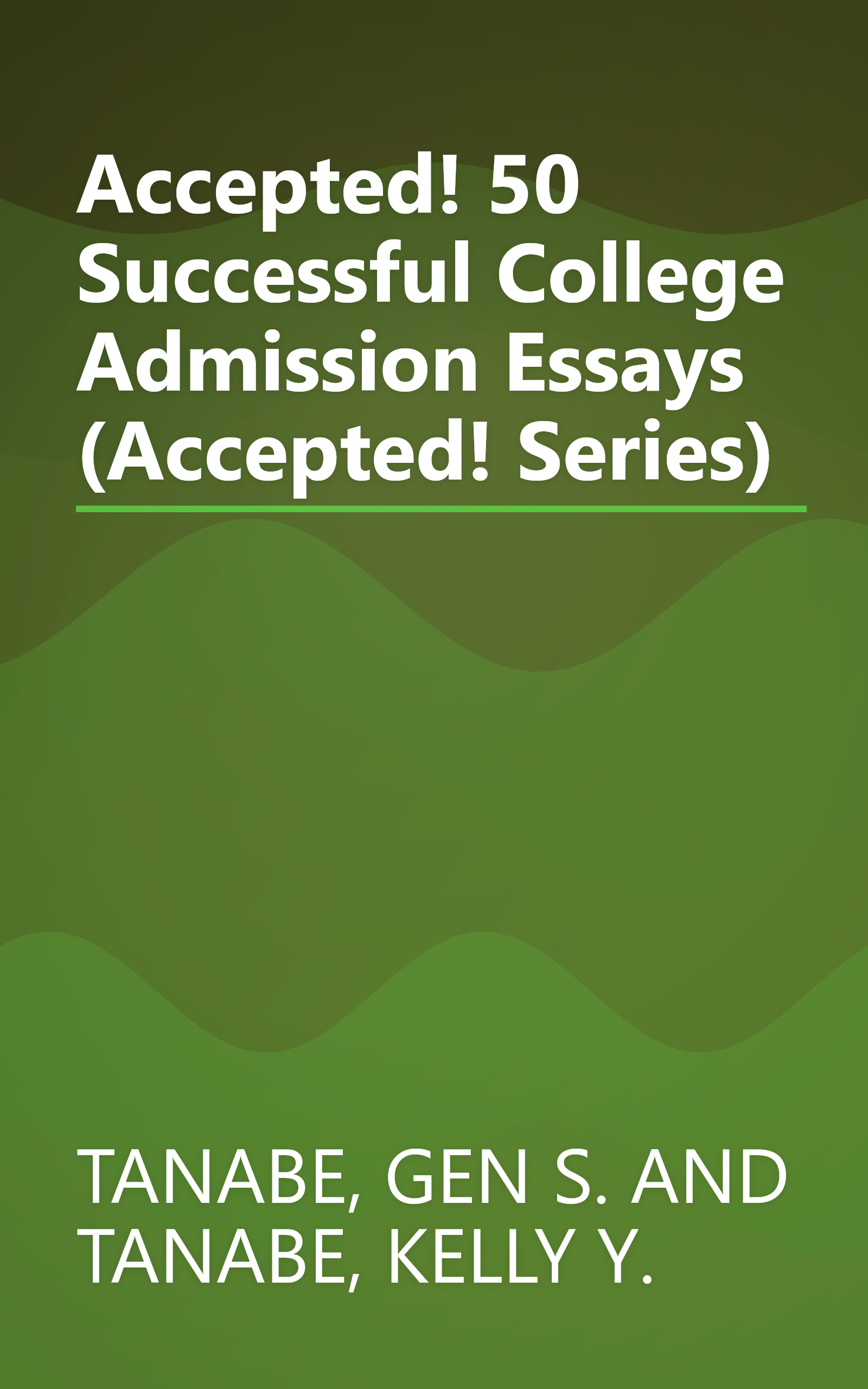 Accepted! 50 Successful College Admission Essays (Accepted! Series) book cover