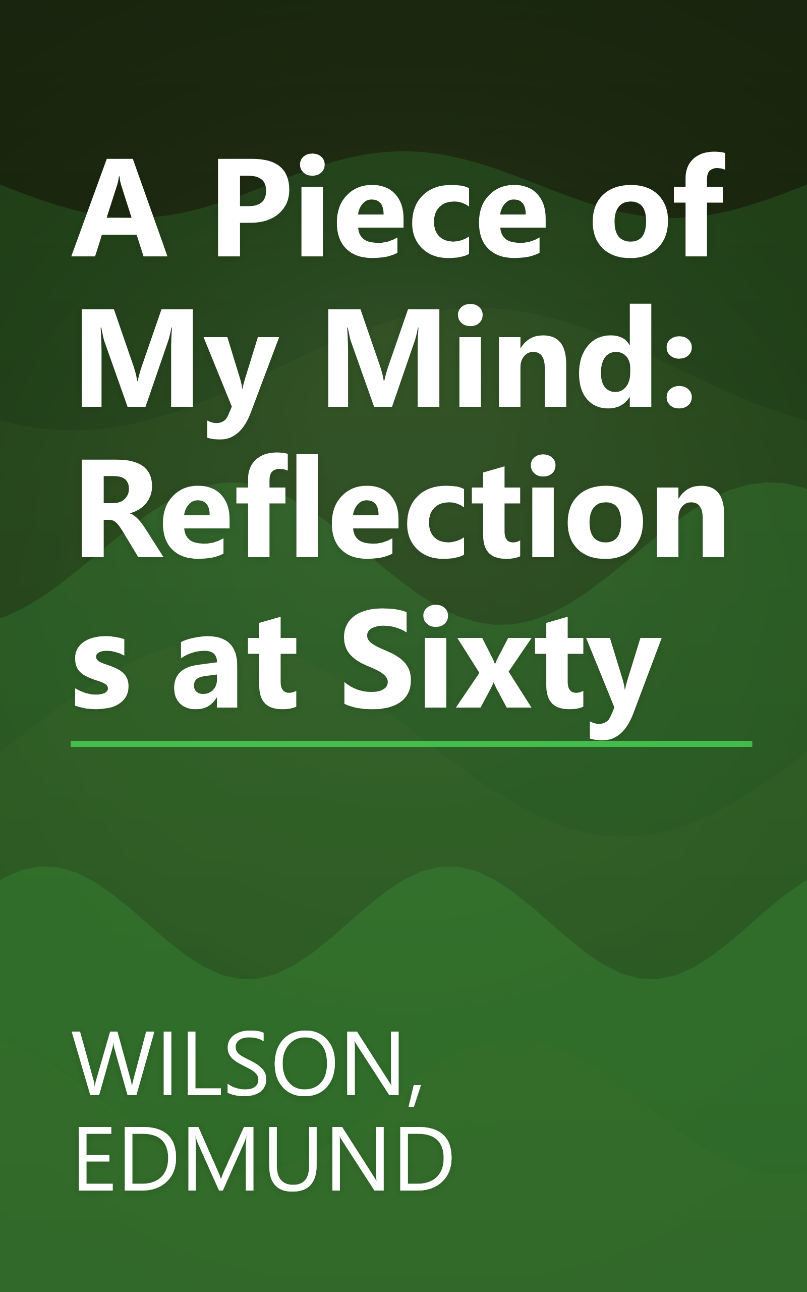 A Piece of My Mind: Reflections at Sixty book cover