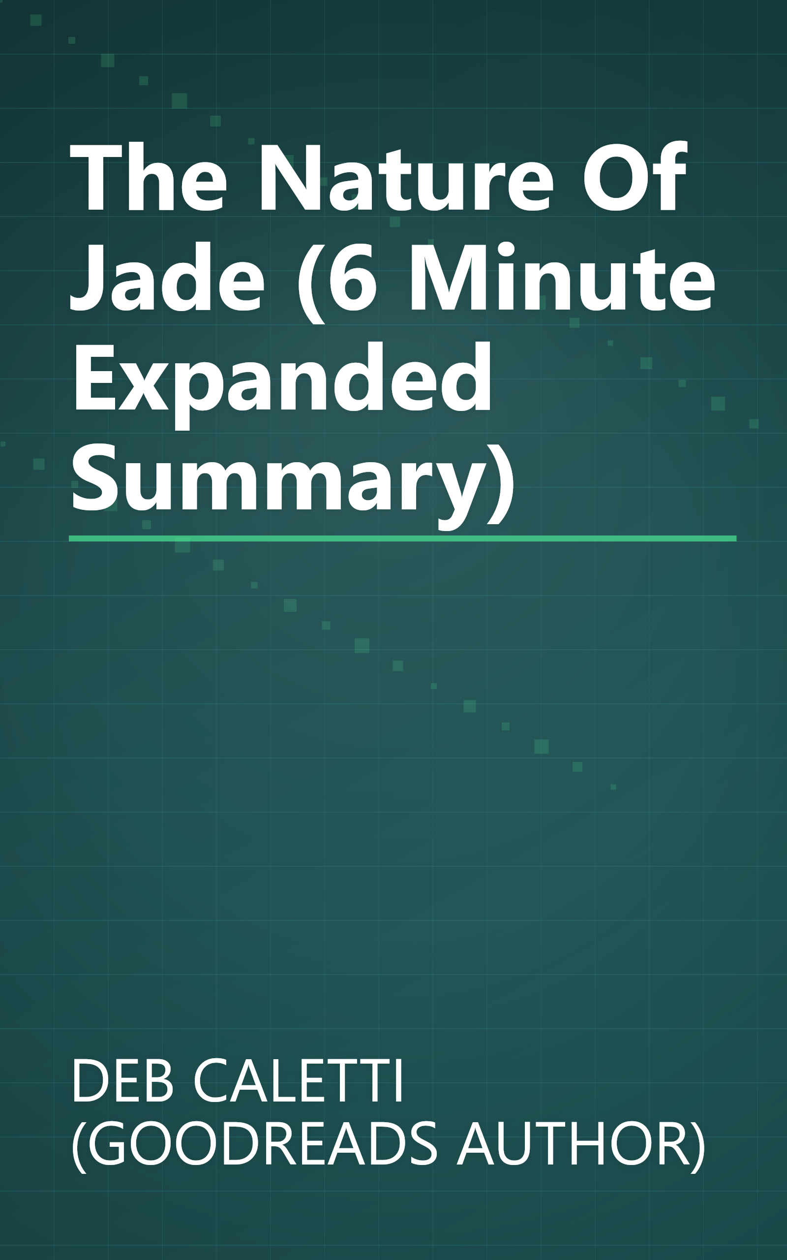 The Nature Of Jade (6 Minute   Expanded Summary) book cover