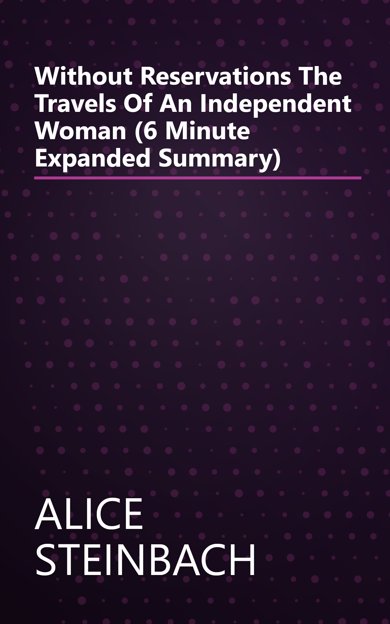 Without Reservations  The Travels Of An Independent Woman (6 Minute   Expanded Summary) book cover