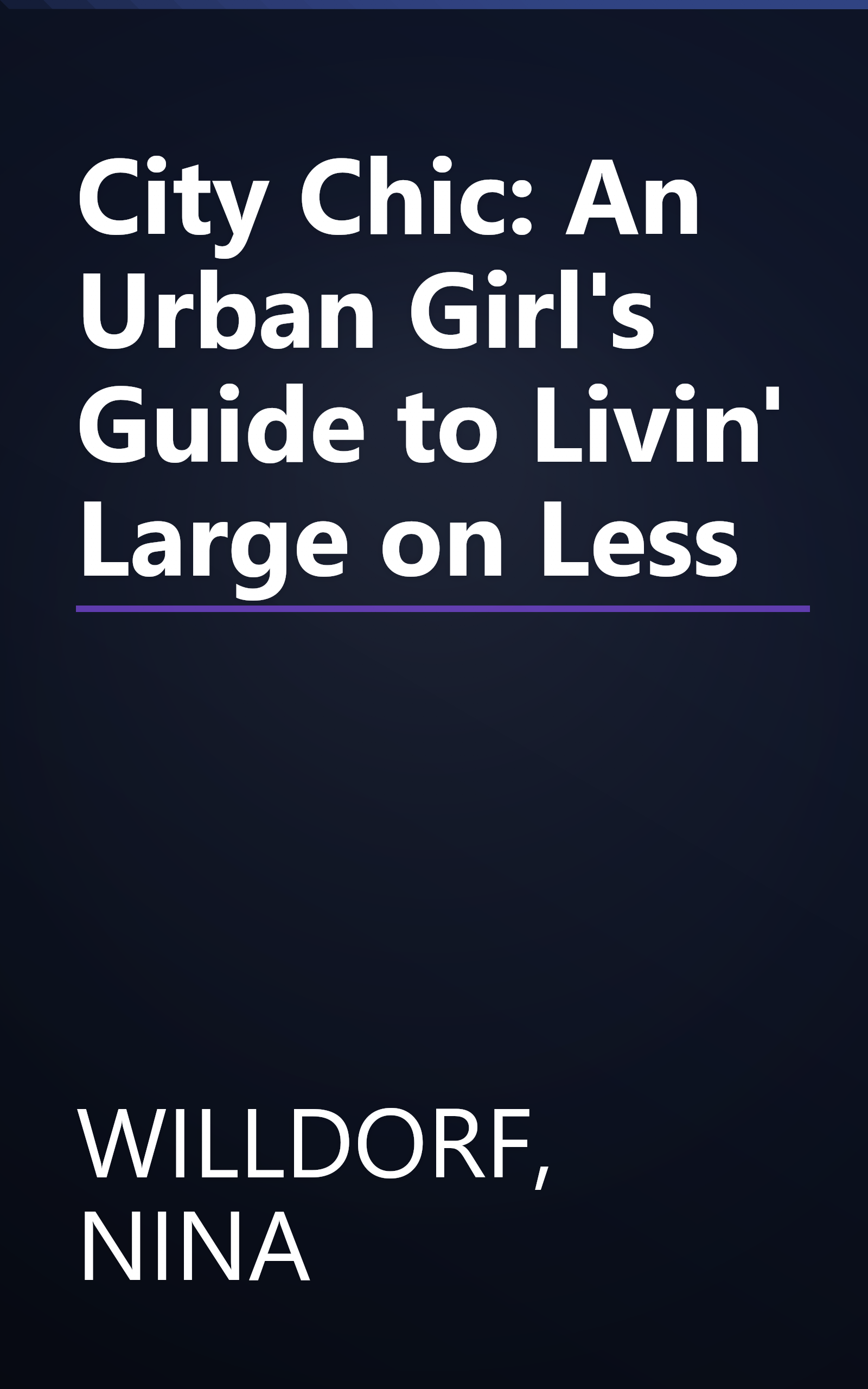 City Chic: An Urban Girl's Guide to Livin' Large on Less book cover