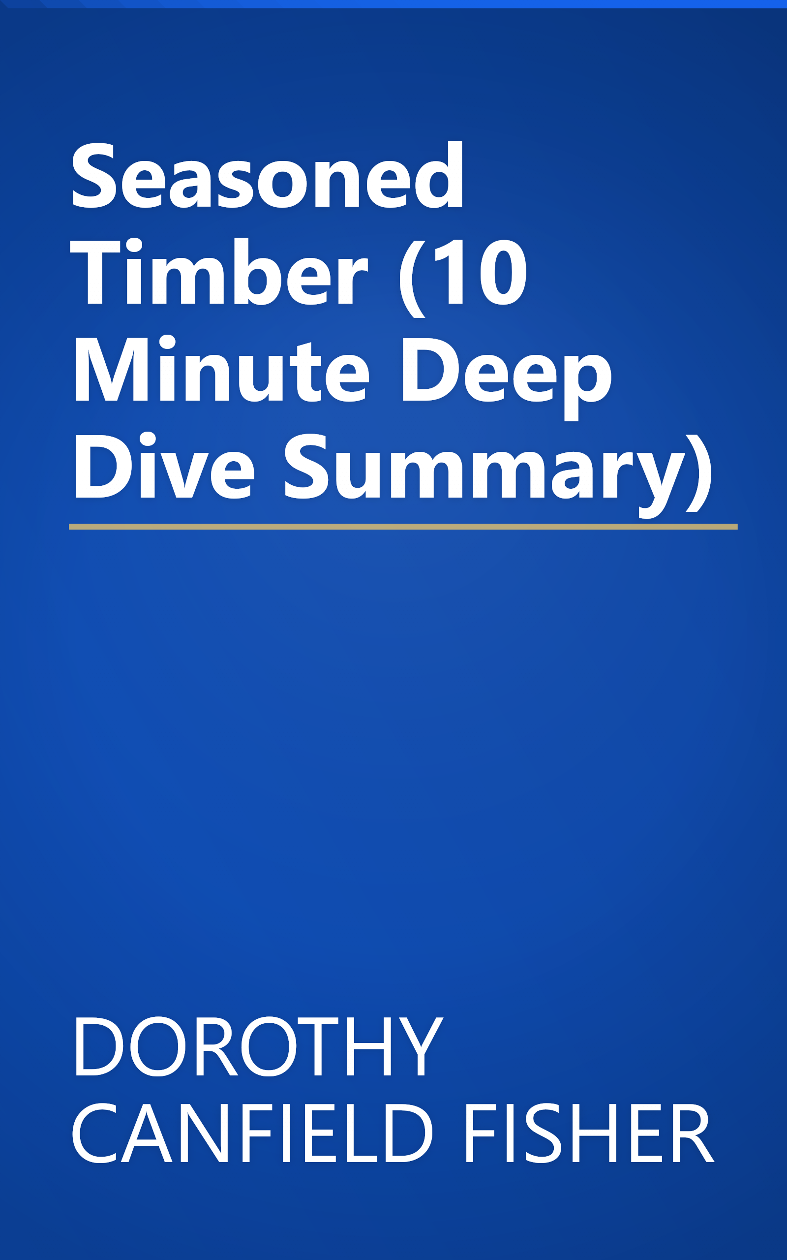 Seasoned Timber (10 Minute   Deep Dive Summary) book cover