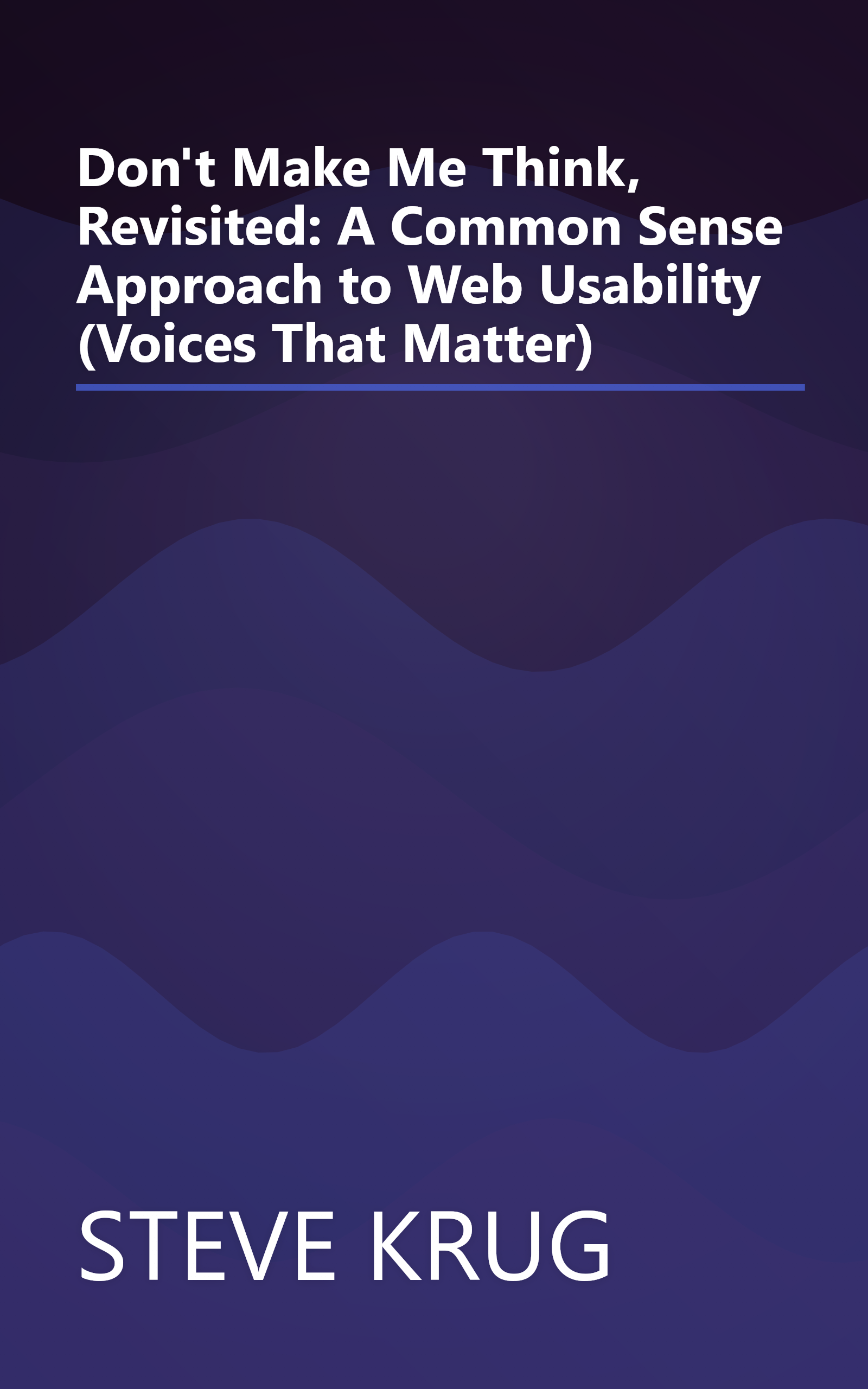 Don't Make Me Think, Revisited: A Common Sense Approach to Web Usability (Voices That Matter) book cover