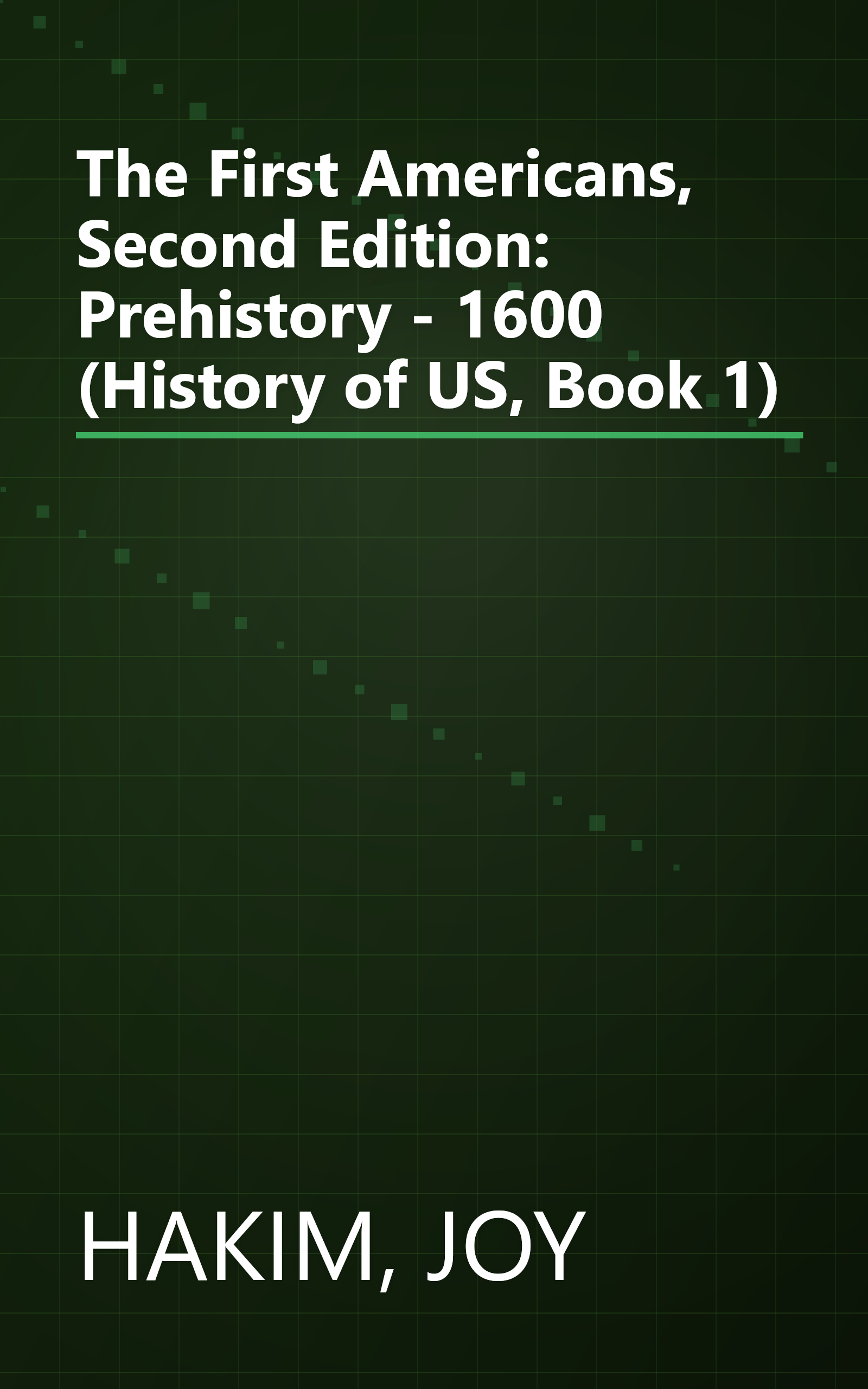 The First Americans, Second Edition: Prehistory - 1600 (History of US, Book 1) book cover