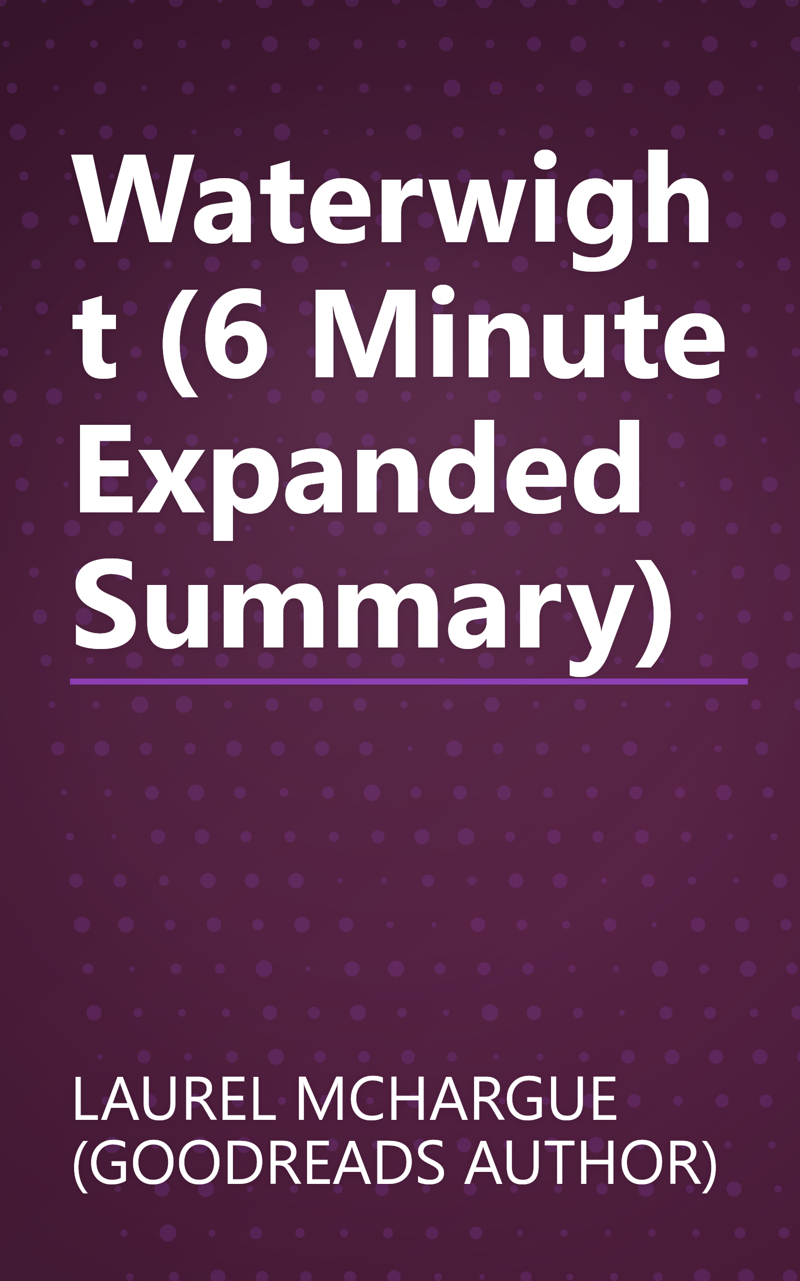 Waterwight (6 Minute   Expanded Summary) book cover