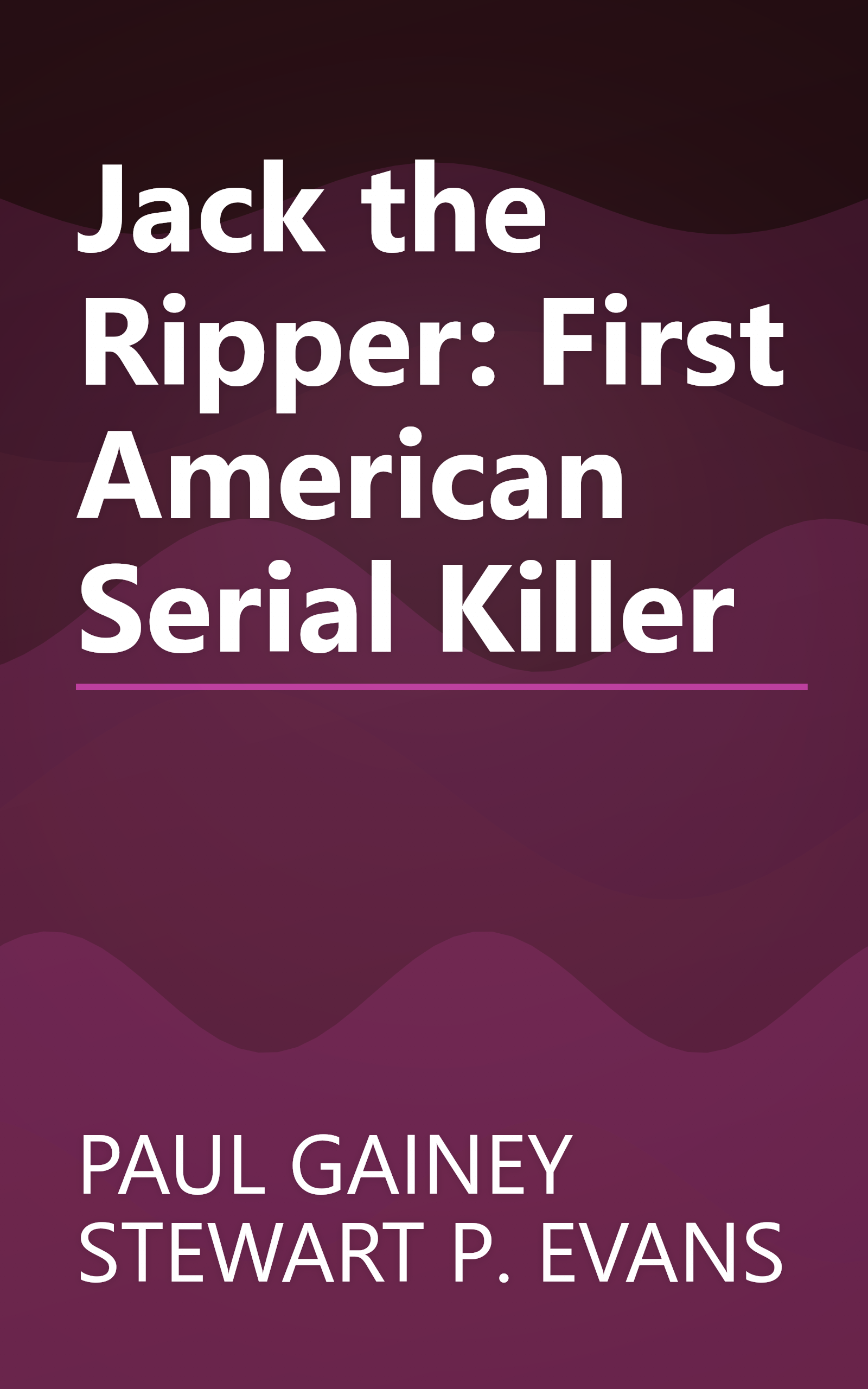 Jack the Ripper: First American Serial Killer book cover