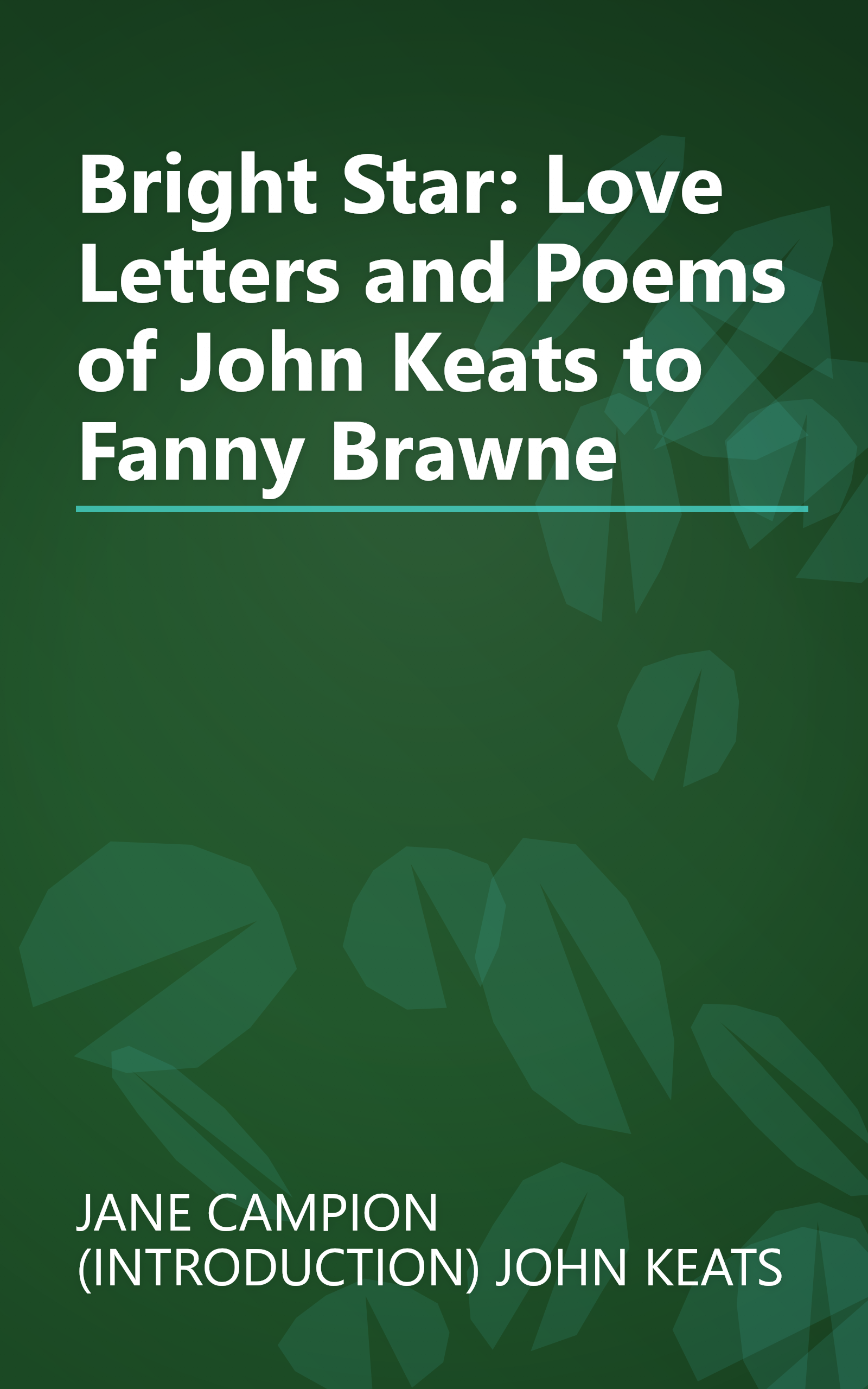 Bright Star: Love Letters and Poems of John Keats to Fanny Brawne book cover
